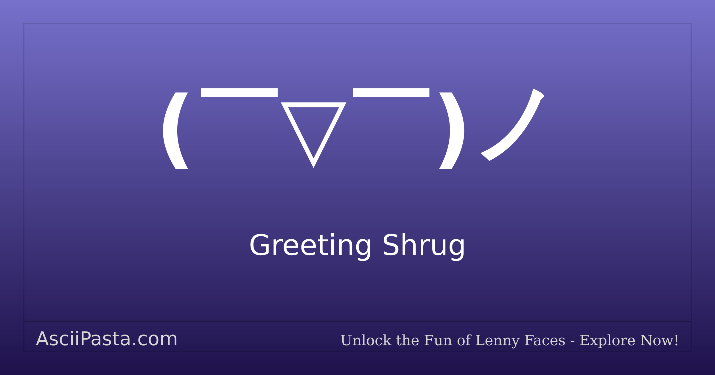 Ascii Pasta | Greeting Shrug Text Face (￣ ￣)ノ | Copy Shrug Emoticon