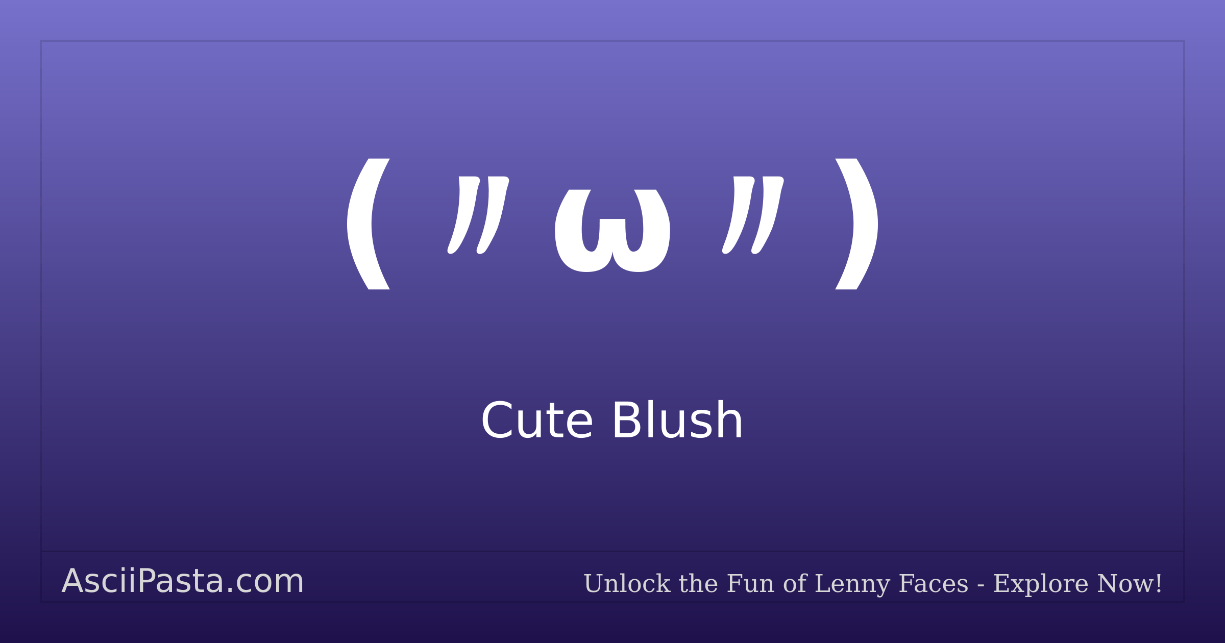 Ascii Pasta | Cute Blush Text Face (〃ω〃) | Copy Shy Emoticon