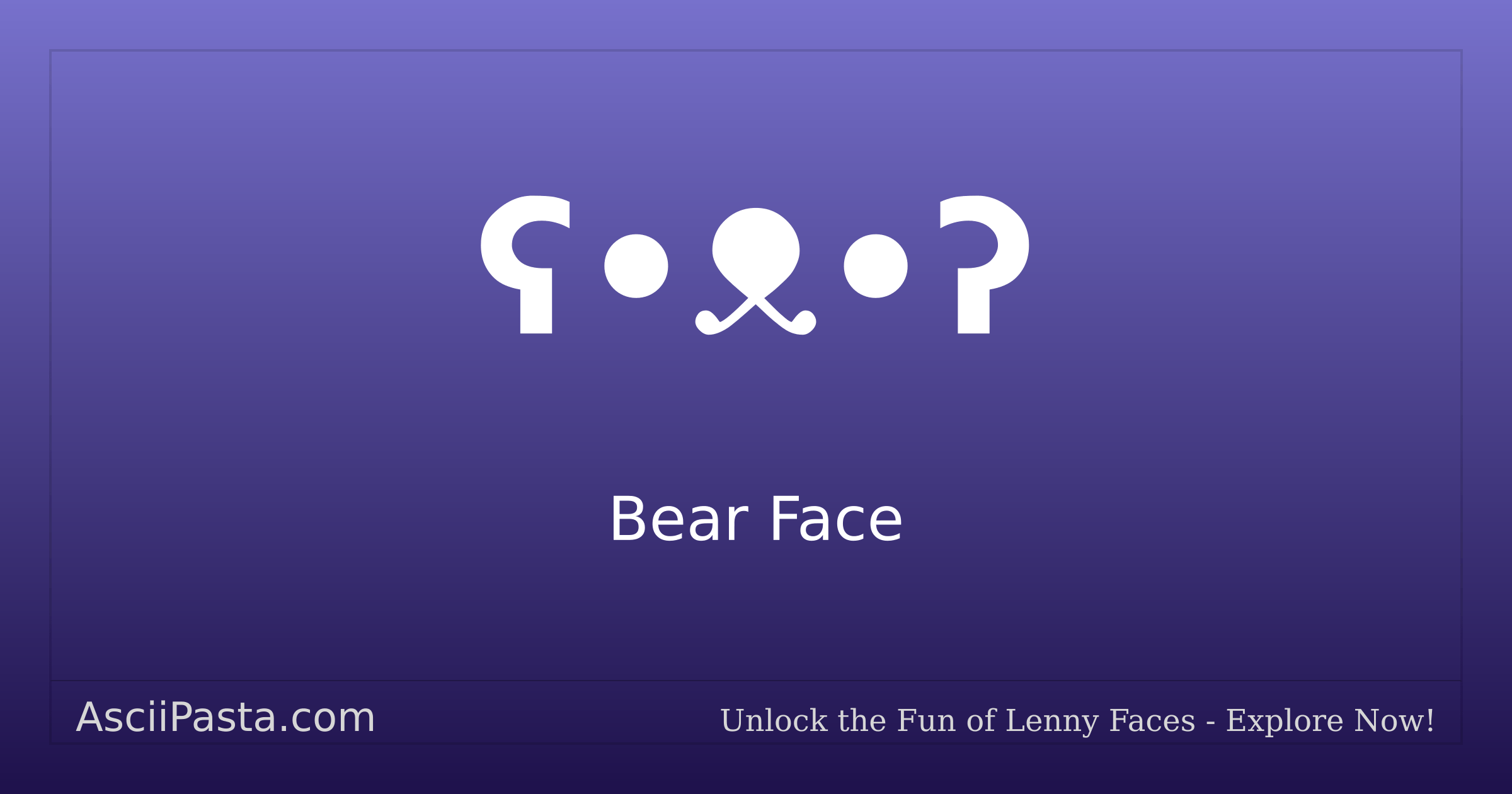 Ascii Pasta | Bear Face Text Face ʕ•ᴥ•ʔ | Copy Shy Emoticon