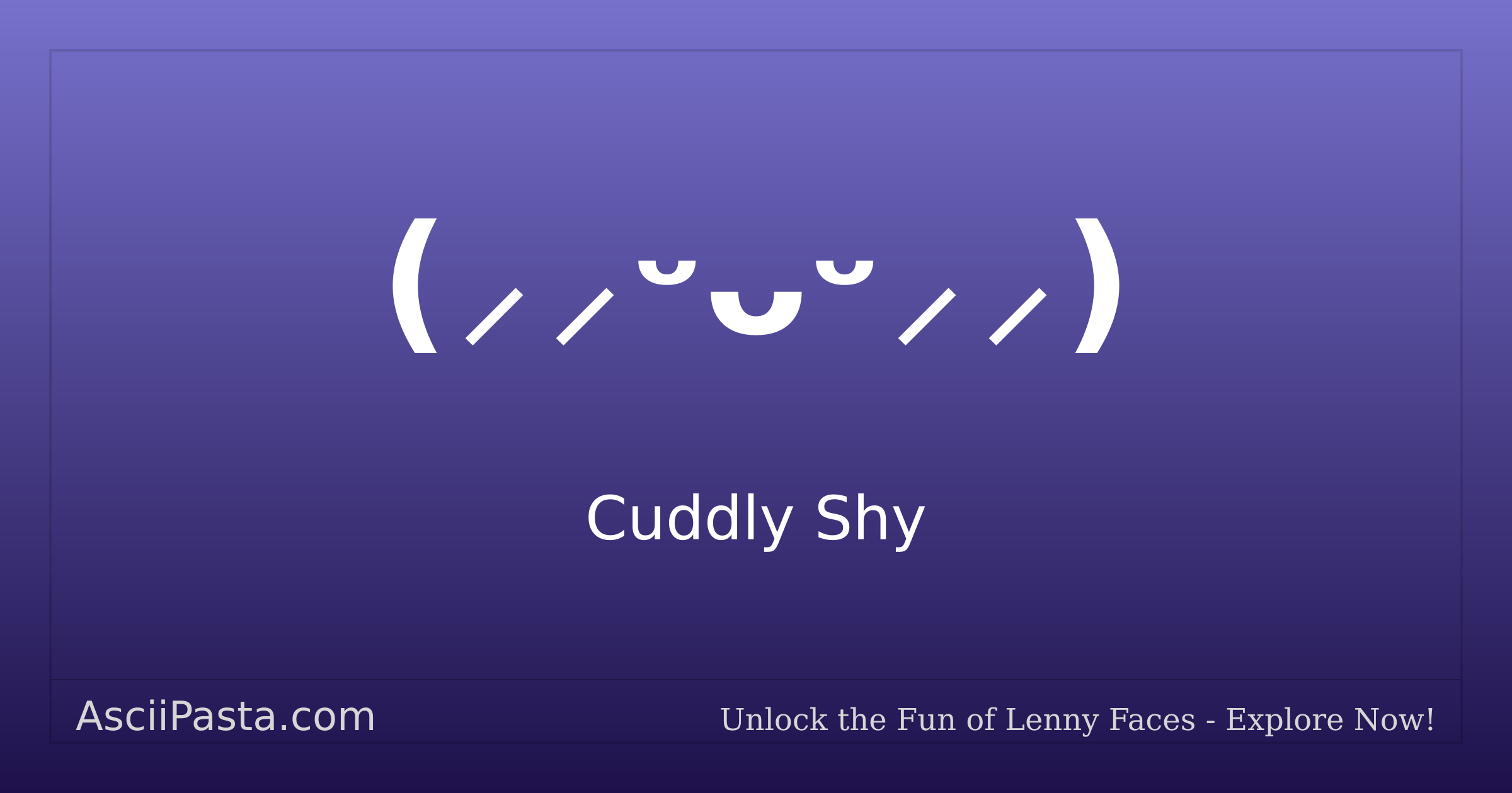 Ascii Pasta | Cuddly Shy Text Face (⸝⸝ᵕᴗᵕ⸝⸝) | Copy Shy Emoticon