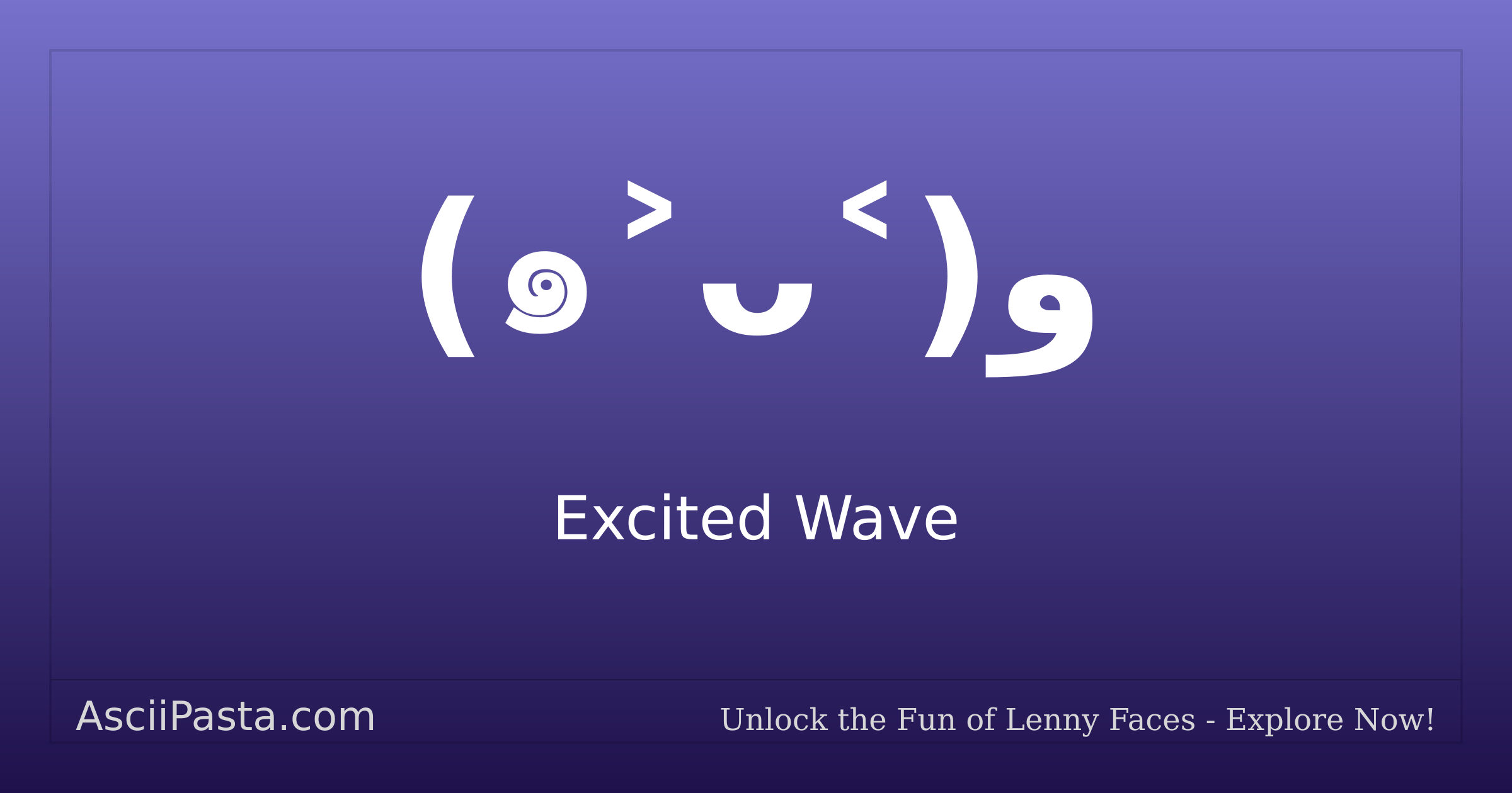 Ascii Pasta | Excited Wave Text Face (๑˃ᴗ˂)ﻭ | Copy Shy Emoticon