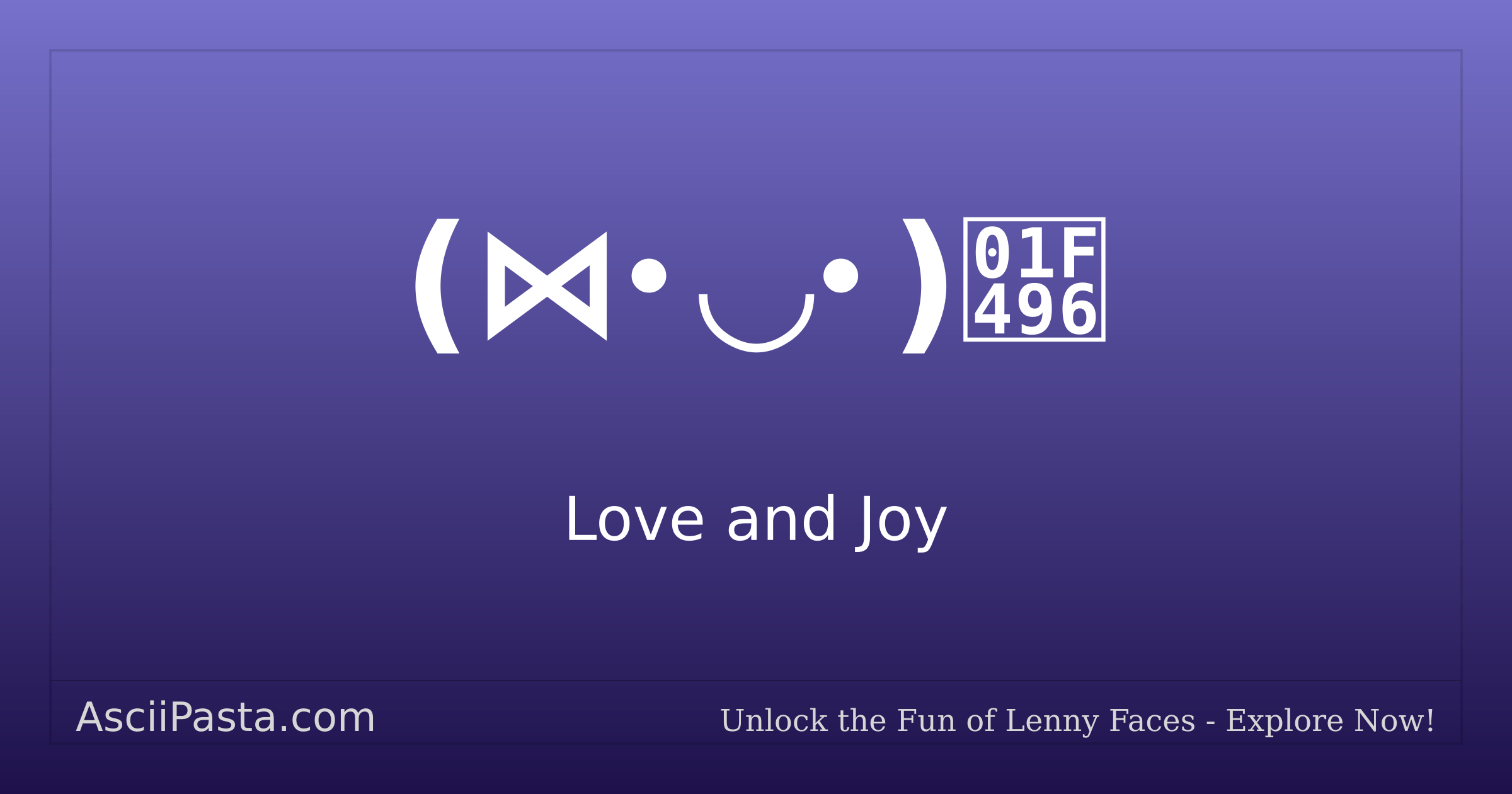 Ascii Pasta | Love and Joy Text Face (⋈･ ･)💖 | Copy Silly Emoticon