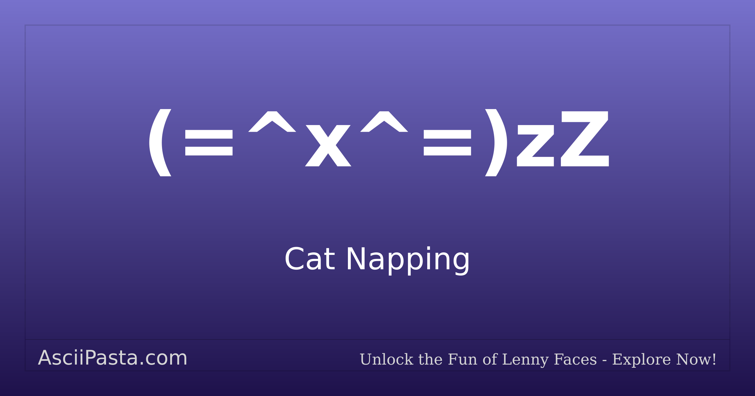 Ascii Pasta | Cat Napping Text Face (=^x^=)zZ | Copy Sleepy Emoticon