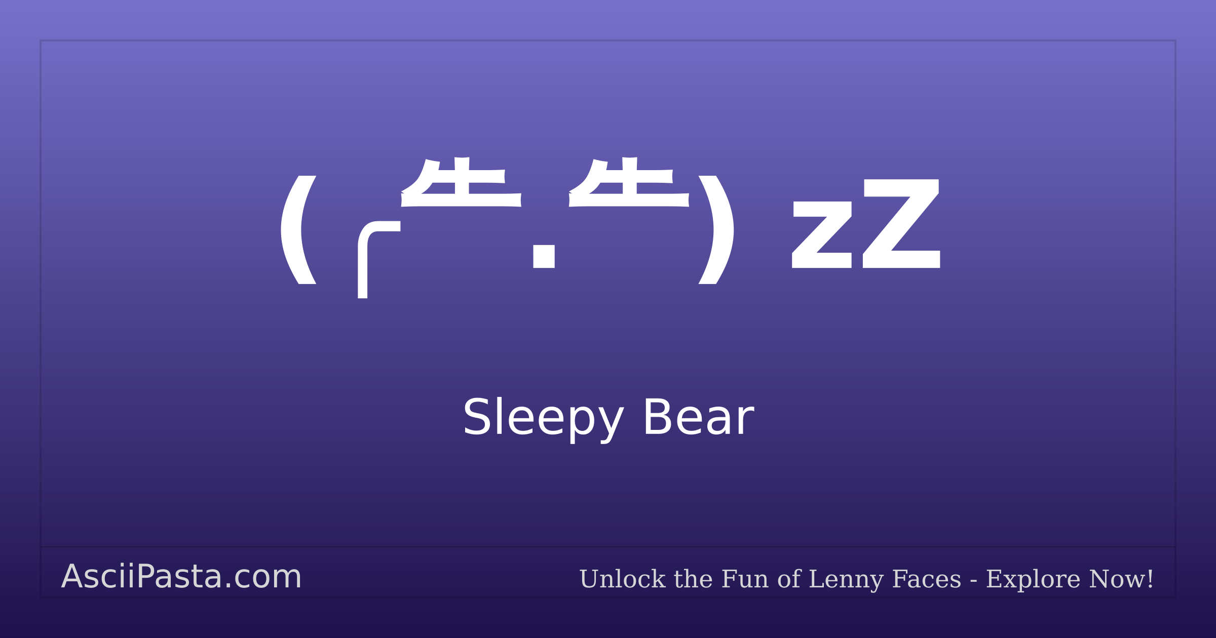 Ascii Pasta | Sleepy Bear Text Face (╭⺧.⺧) zZ | Copy Sleepy Emoticon