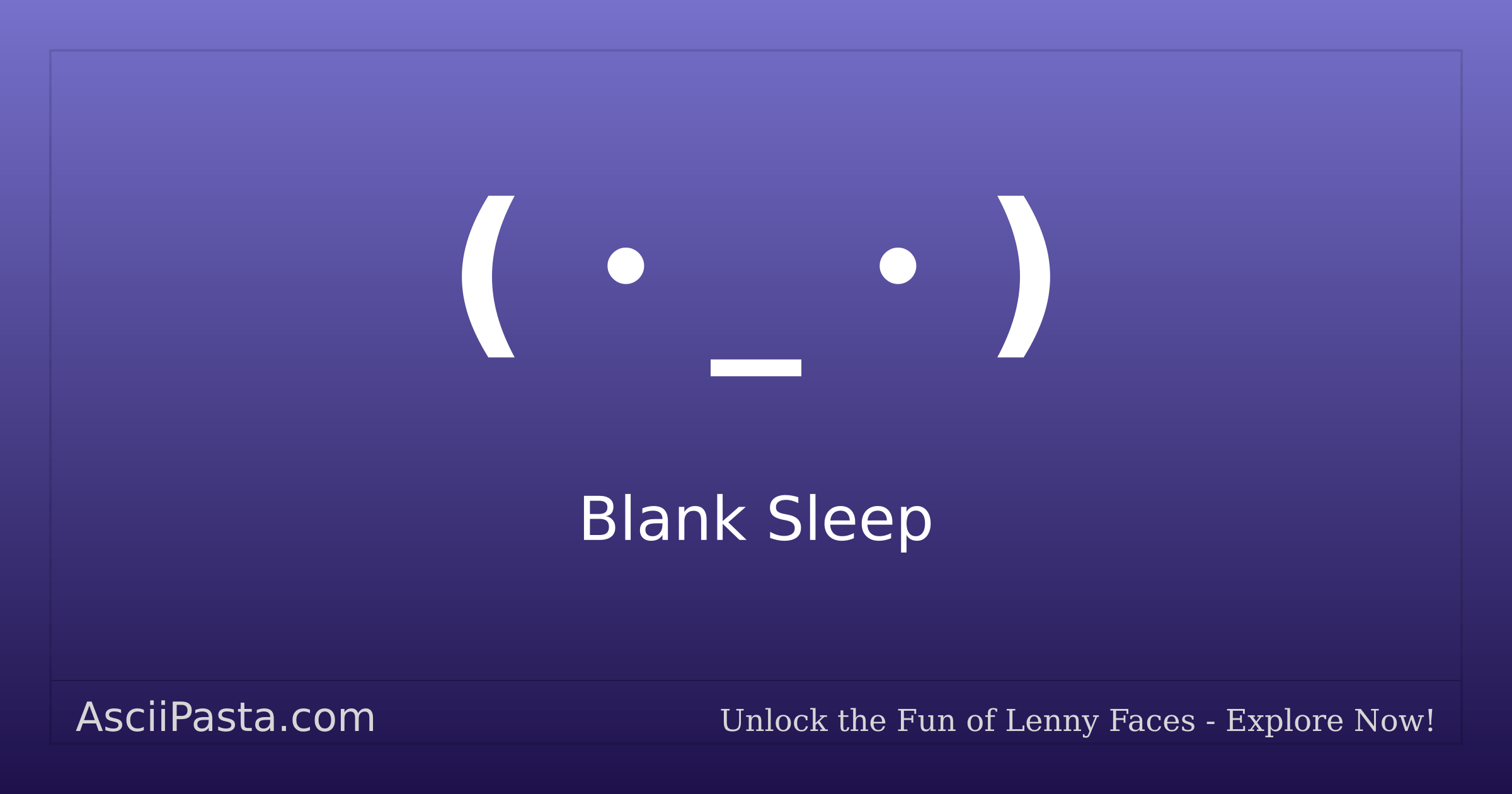 Ascii Pasta | Blank Sleep Text Face (・_・) | Copy Sleepy Emoticon