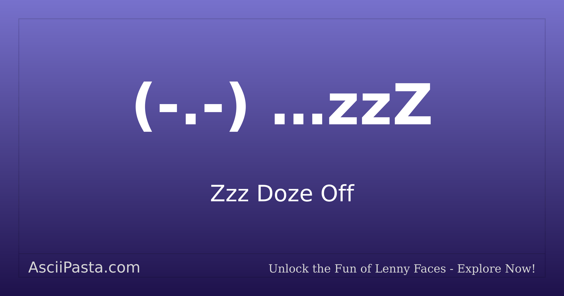 Ascii Pasta | Zzz Doze Off Text Face (-.-) …zzZ | Copy Sleepy Emoticon