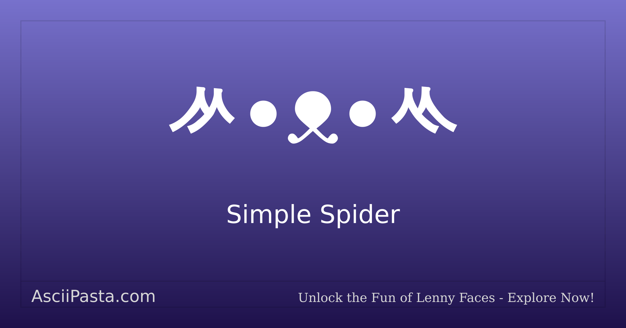Ascii Pasta | Simple Spider Text Face ᄽ•ᴥ•ᄿ | Copy Spiders Emoticon