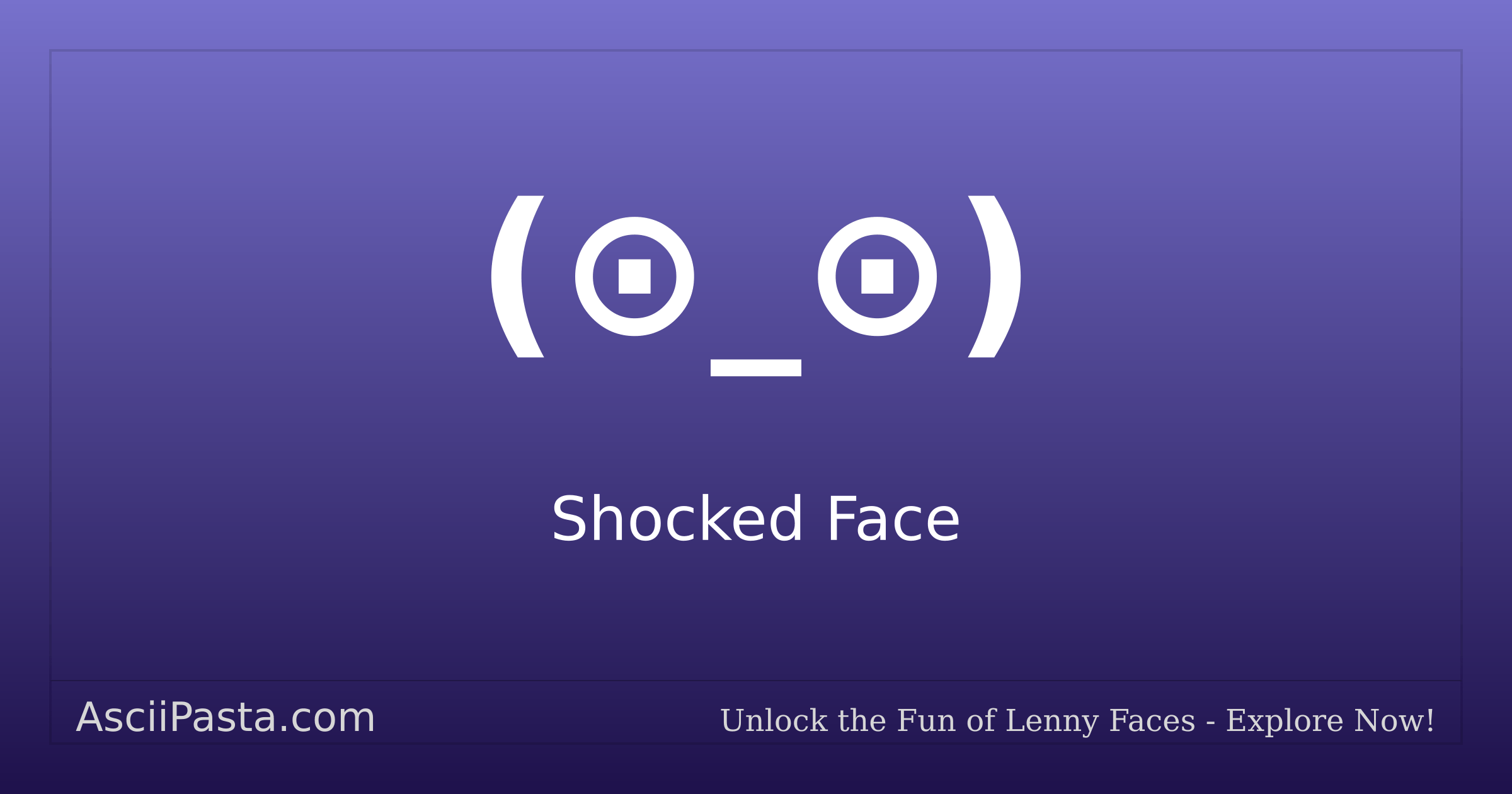 Ascii Pasta | Shocked Face Text Face (⊙_⊙) | Copy Surprised Emoticon
