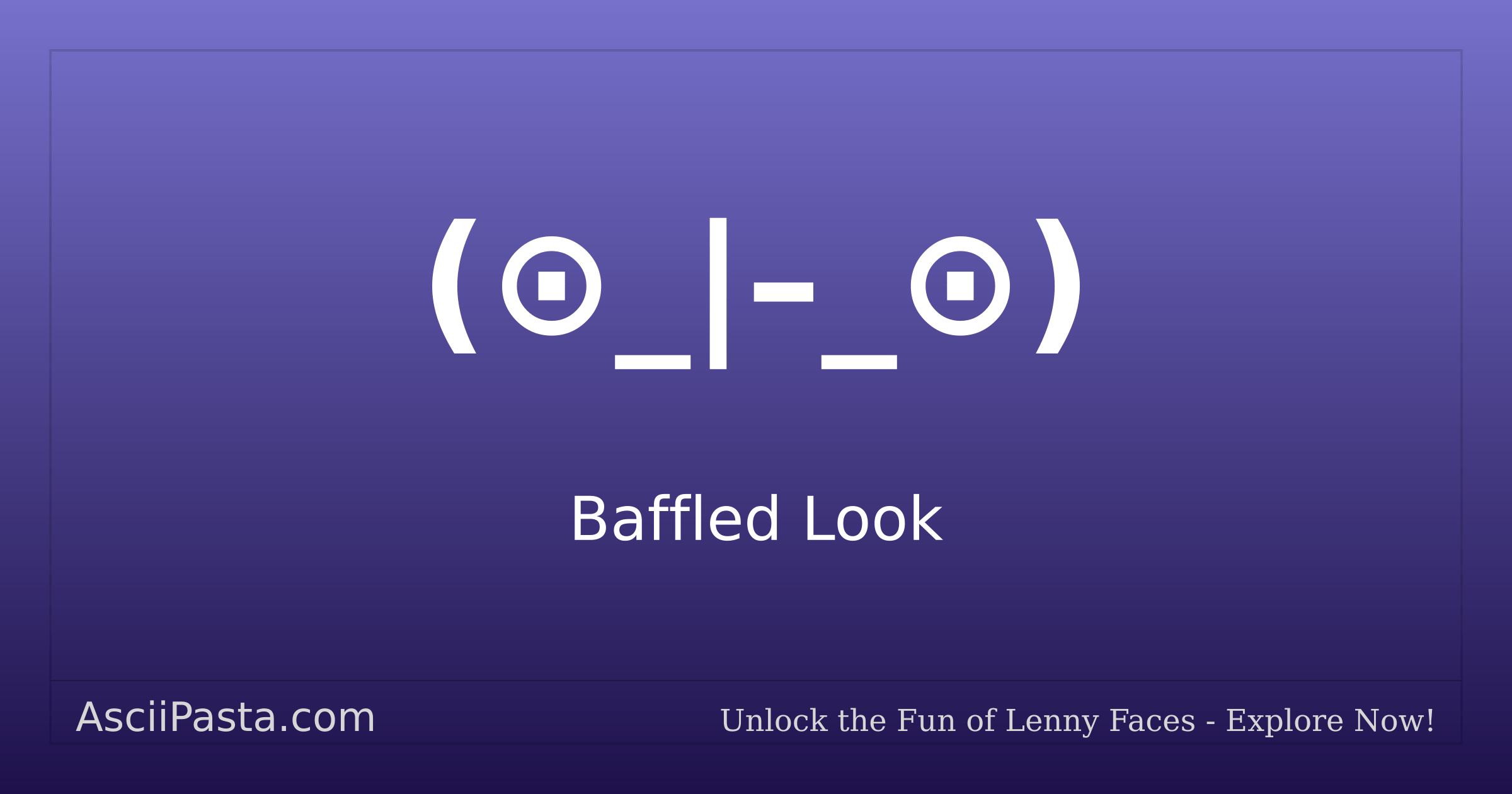 Ascii Pasta | Baffled Look Text Face (⊙_|–_⊙) | Copy Surprised Emoticon