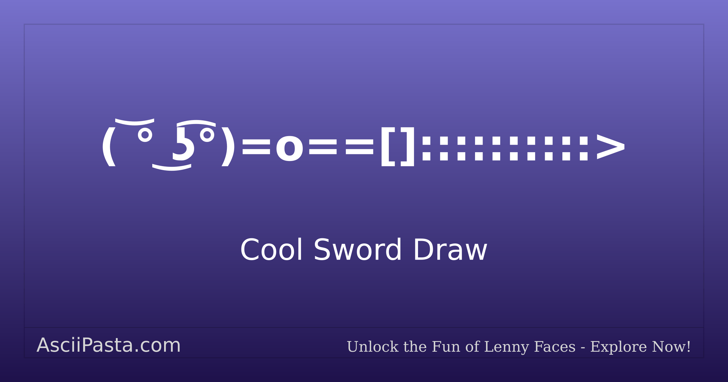 Ascii Pasta | Cool Sword Draw Text Face ( ͝° ͜ʖ͡°)=o ...