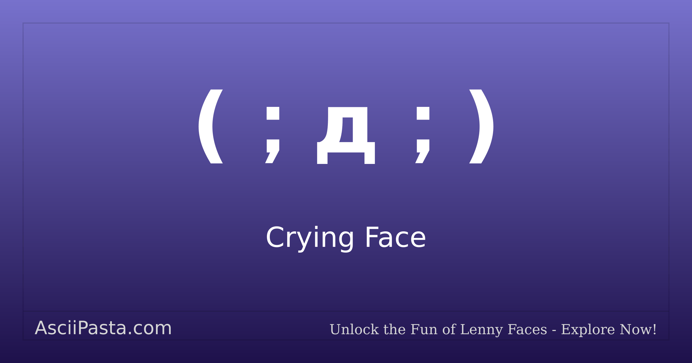 Ascii Pasta | Crying Face Text Face (；д；) | Copy Thinking Emoticon