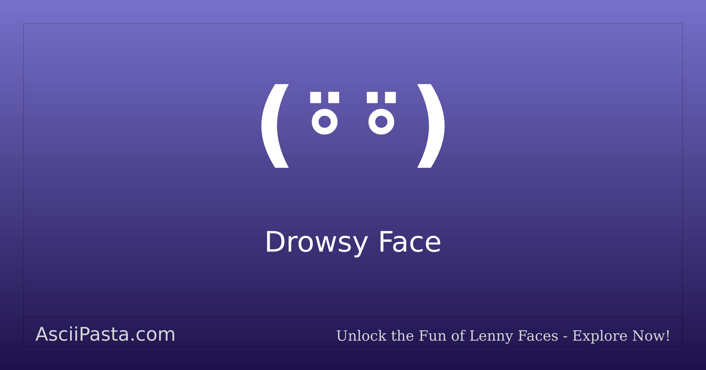 Ascii Pasta | Drowsy Face Text Face (⍤⍤) | Copy Tired Emoticon