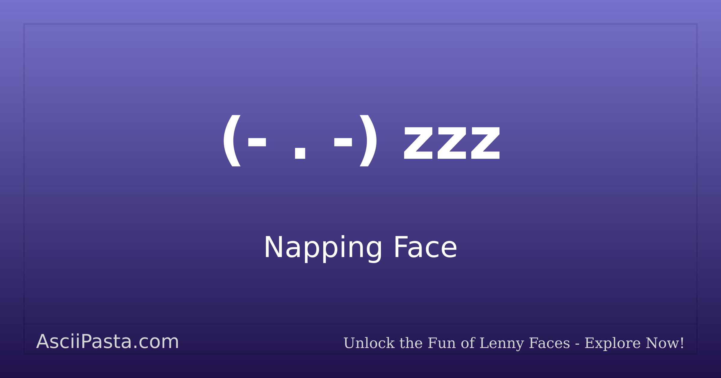 Ascii Pasta | Napping Face Text Face (- . -) zzz | Copy Tired Emoticon