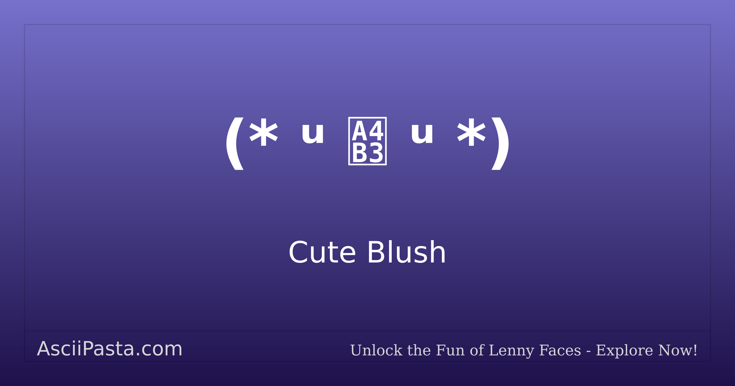 Ascii Pasta | Cute Blush Text Face (* ᵘ ꒳ ᵘ *) | Copy Uwu Emoticon