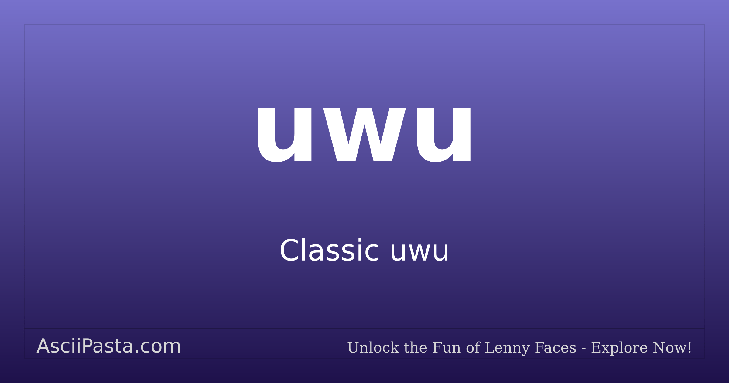 Ascii Pasta | Classic uwu Text Face uwu | Copy Uwu Emoticon