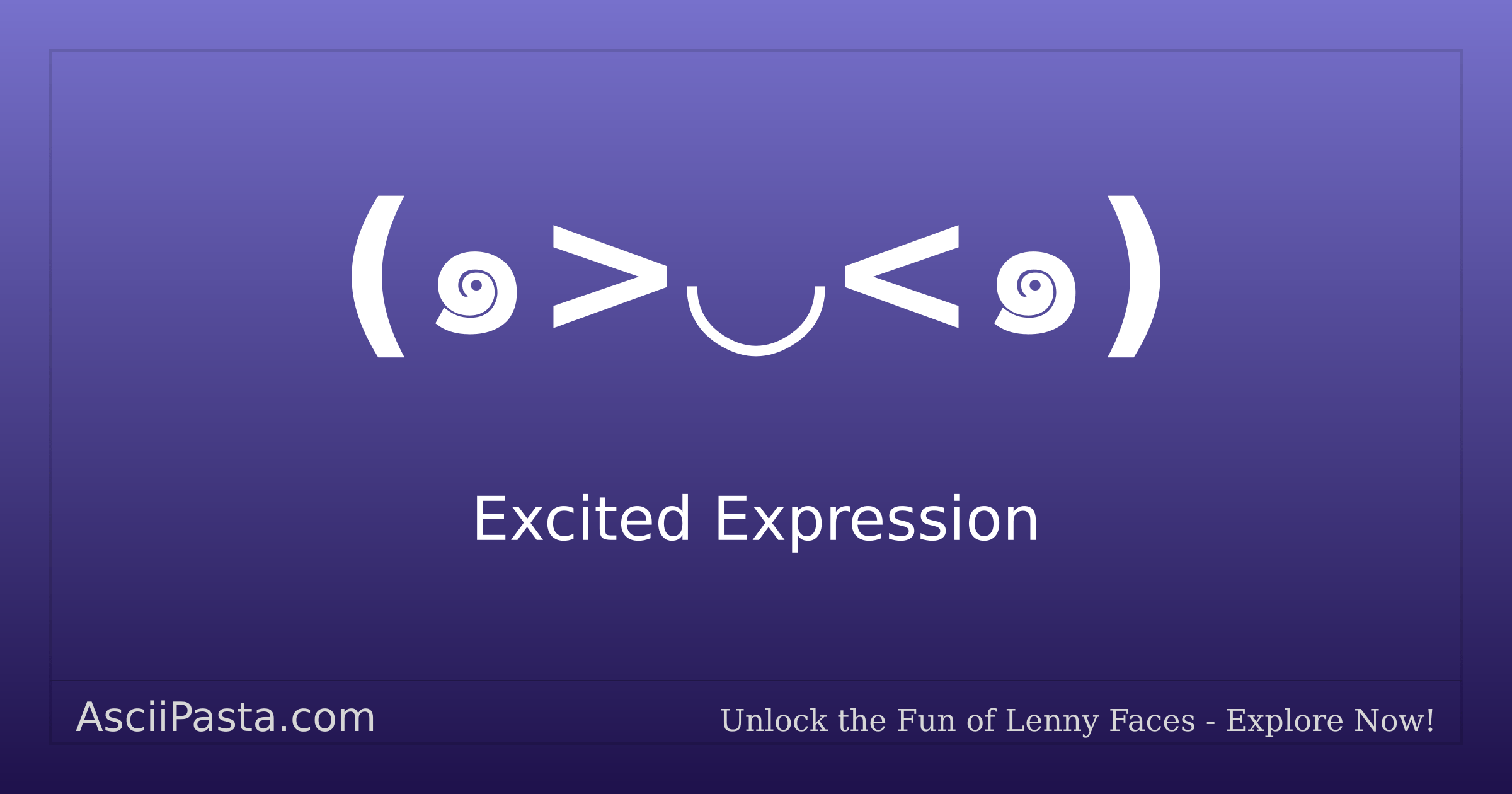 Ascii Pasta | Excited Expression Text Face (๑>