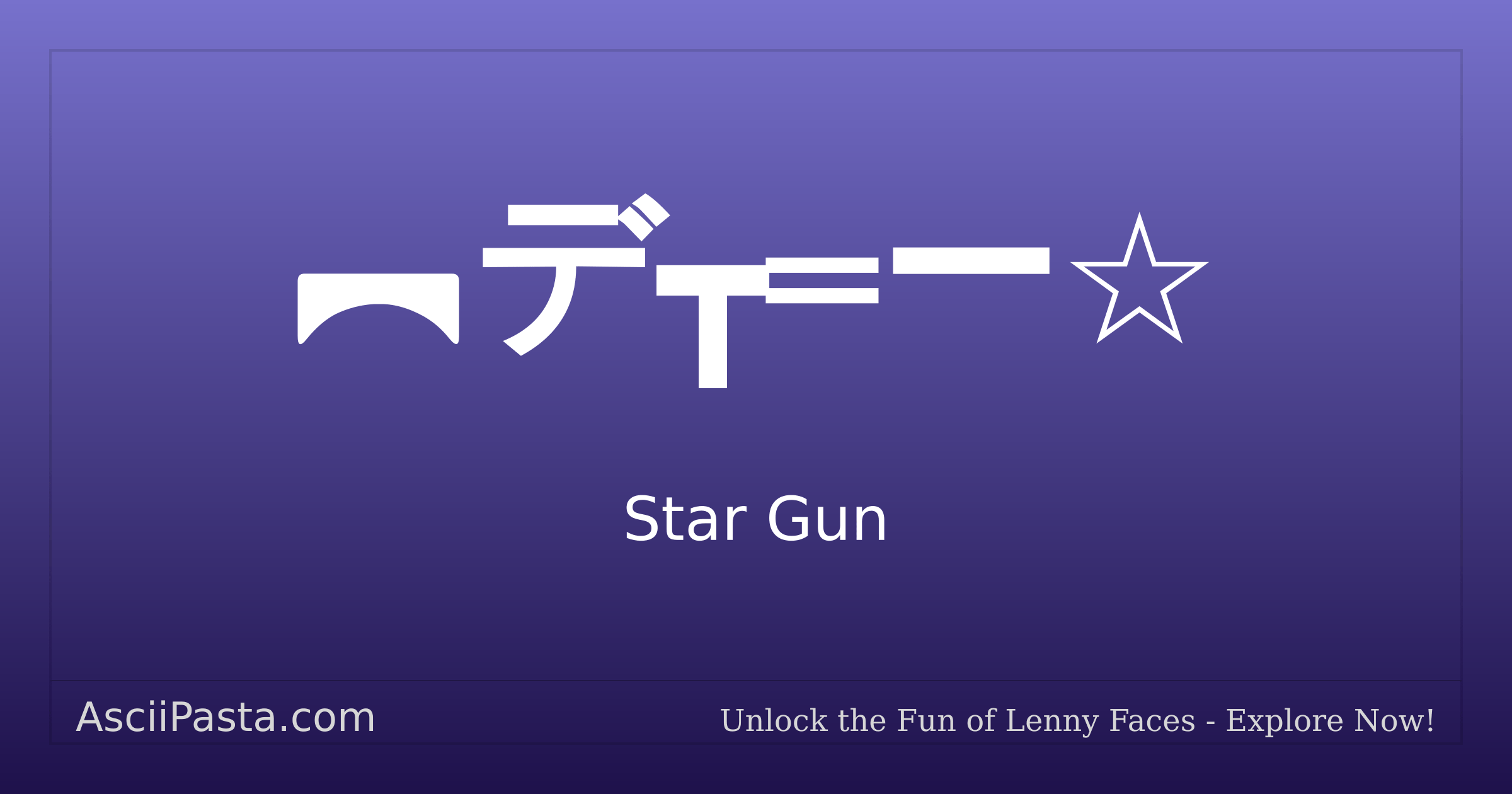 Ascii Pasta | Star Gun Text Face ︻デ┳═ー☆ | Copy Weapons Emoticon