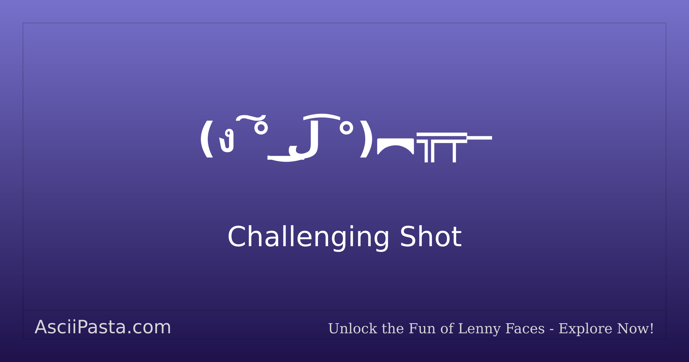 Ascii Pasta | Challenging Shot Text Face (ง ͠° ͟ل͜ ͡°)︻╦╤─ | Copy Weapons Emoticon