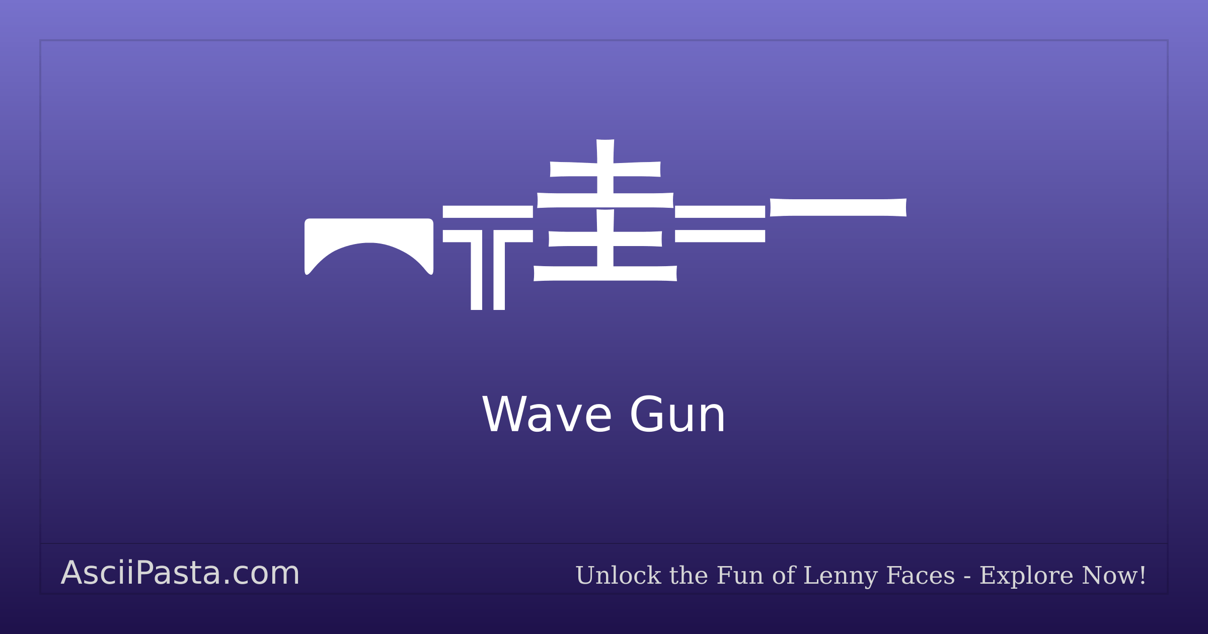 Ascii Pasta | Wave Gun Text Face ︻╦圭═一 | Copy Weapons Emoticon