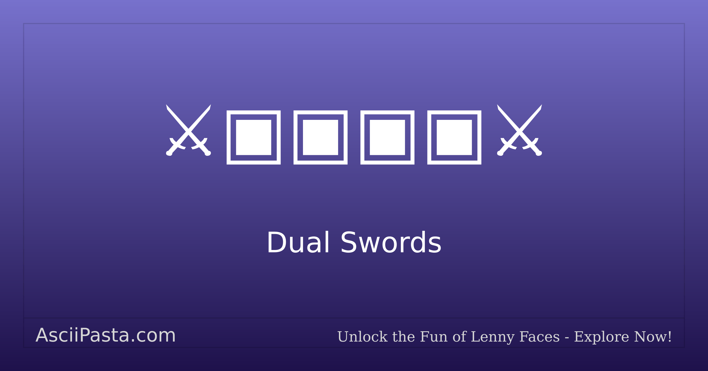 Ascii Pasta | Dual Swords Text Face ⚔️ ⚔️ | Copy Weapons Emoticon