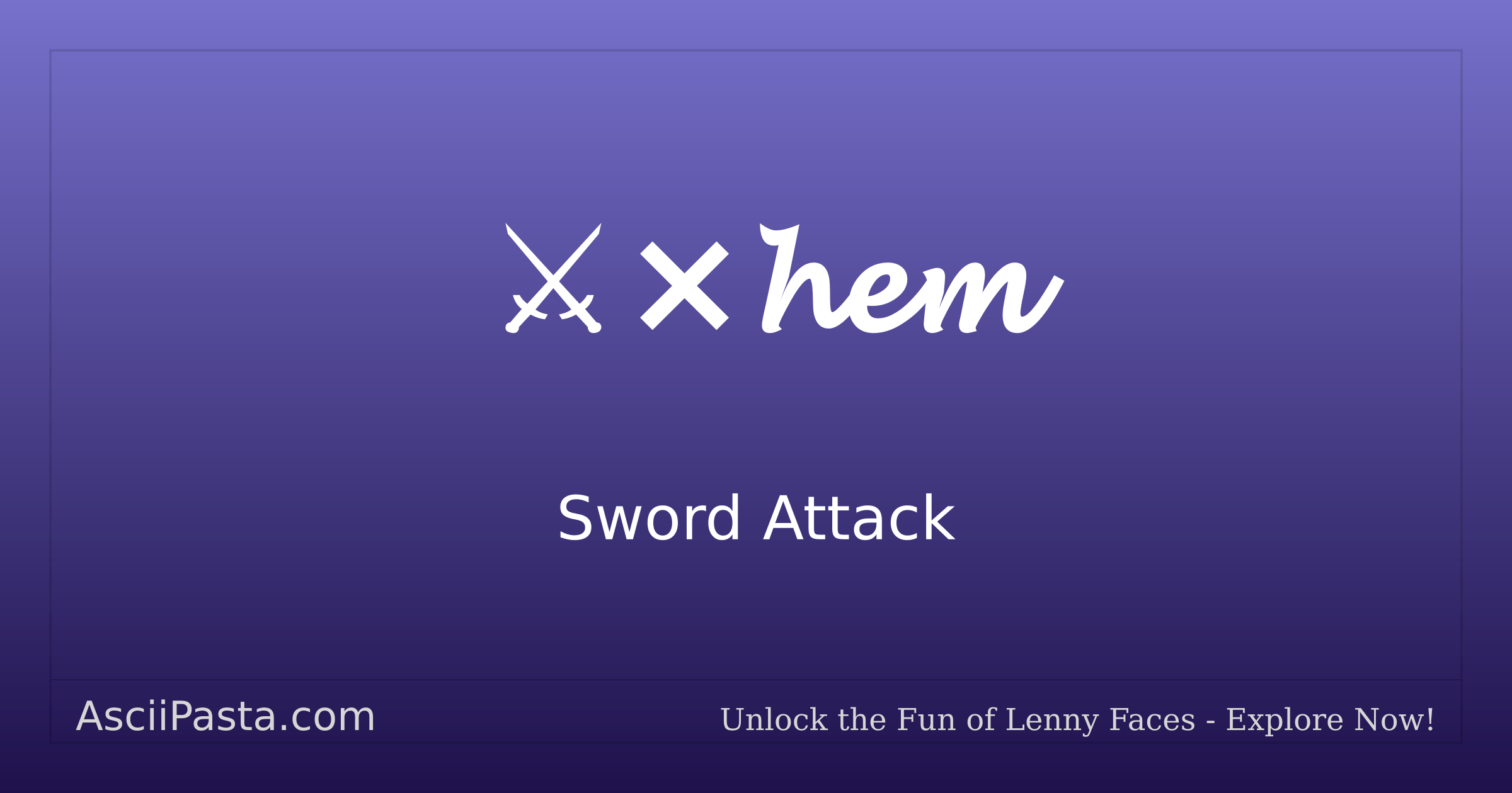 Ascii Pasta | Sword Attack Text Face ⚔️×𝓱𝓮𝓶 | Copy Weapons Emoticon