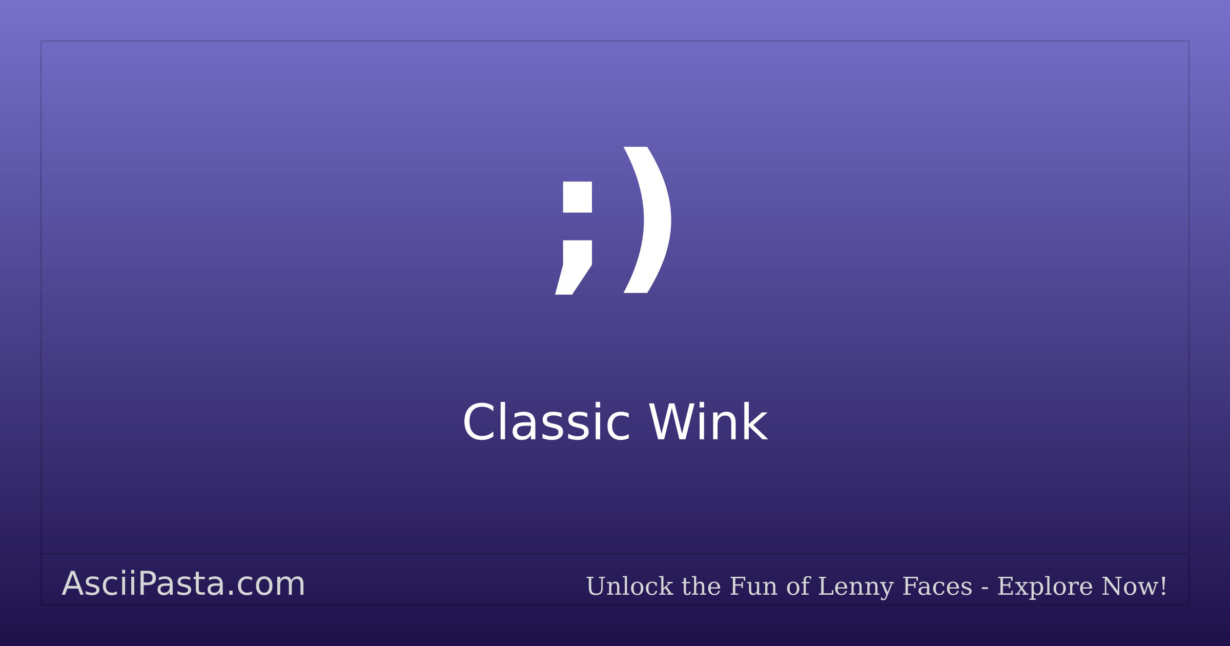 Ascii Pasta | Classic Wink Text Face ;) | Copy Winking Emoticon