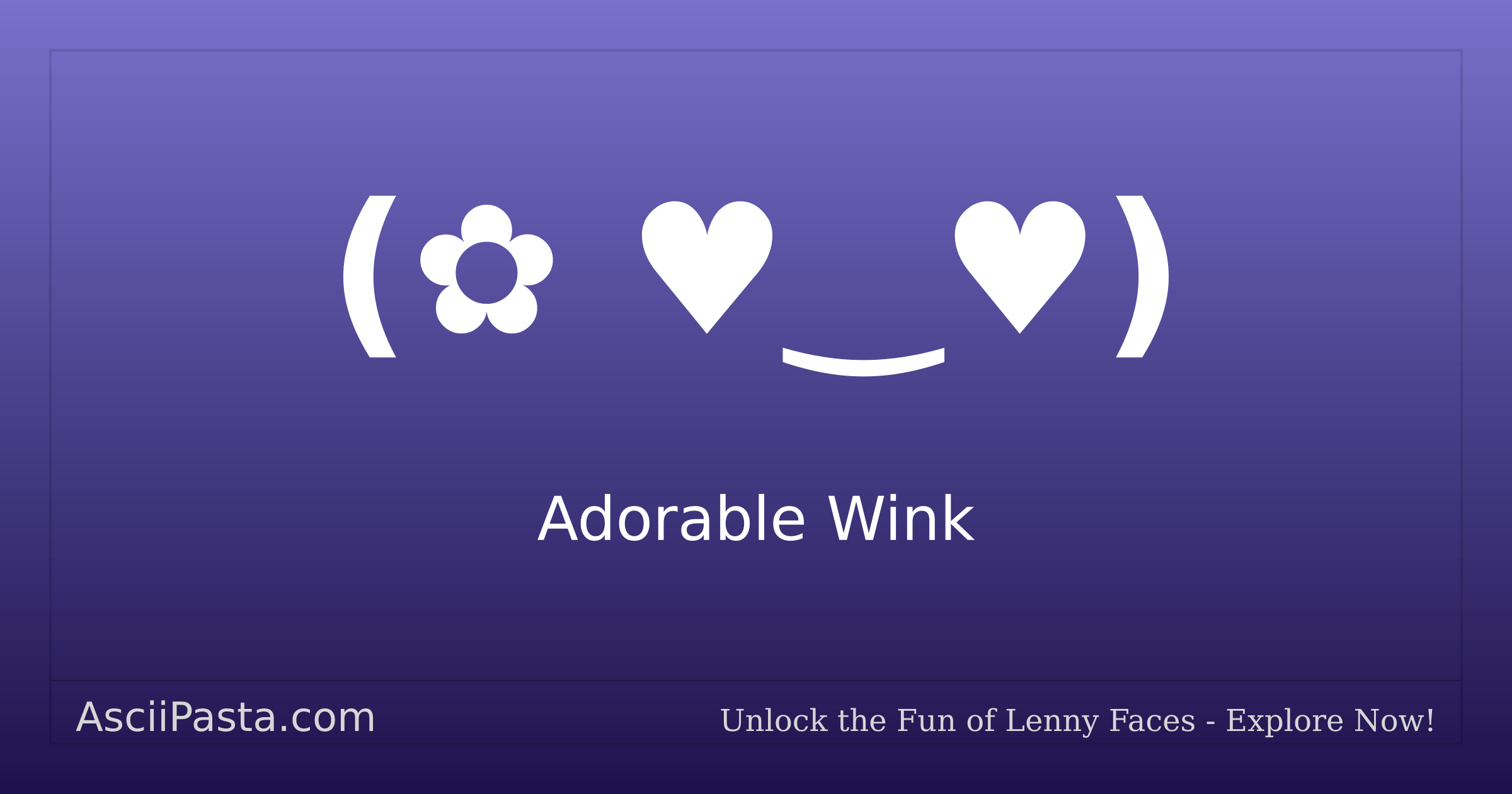 Ascii Pasta | Adorable Wink Text Face ( ♥‿♥) | Copy Winking Emoticon