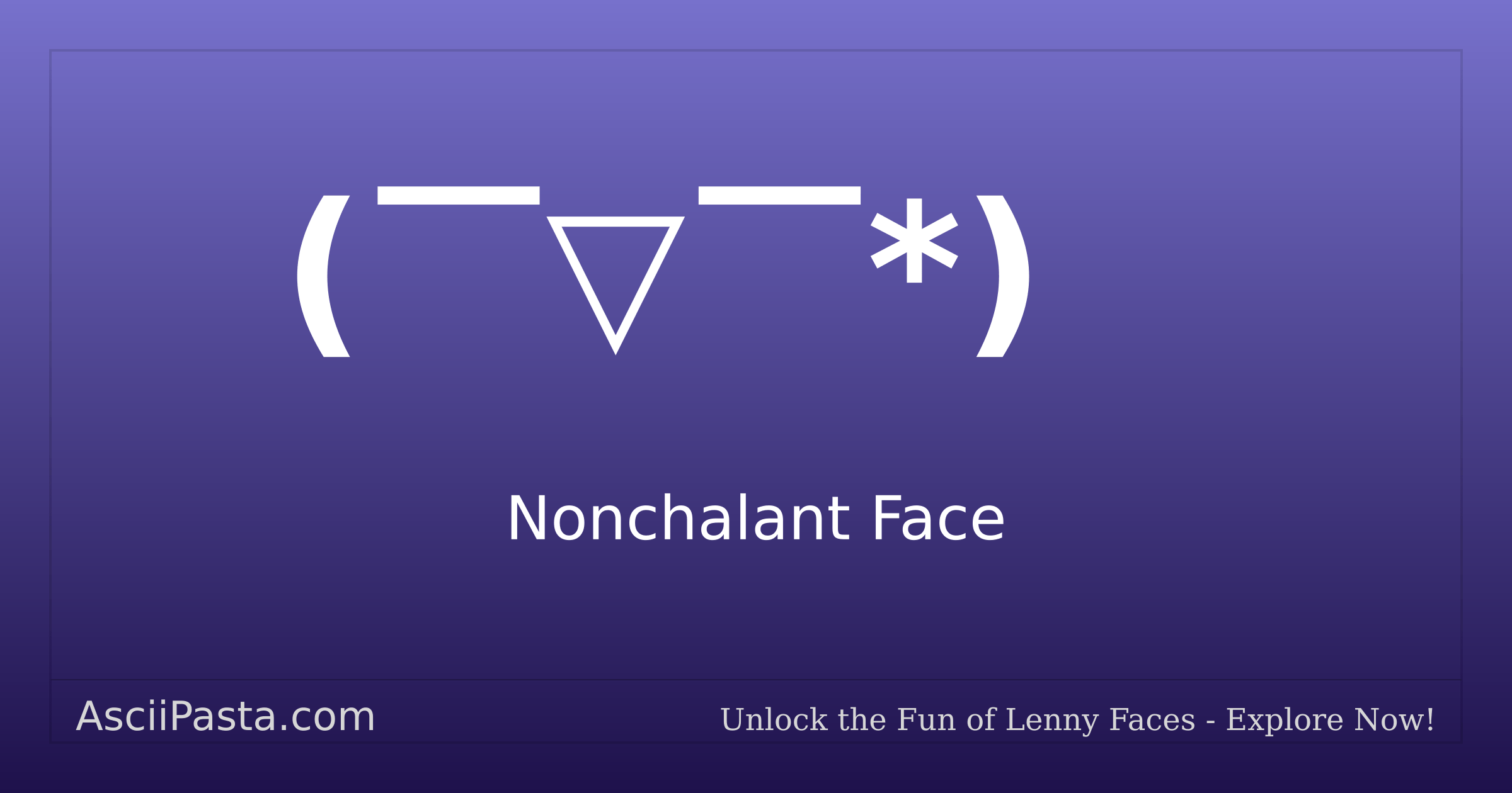 Ascii Pasta | Nonchalant Face Text Face (￣ ￣*)ゞ | Copy Bored Emoticon