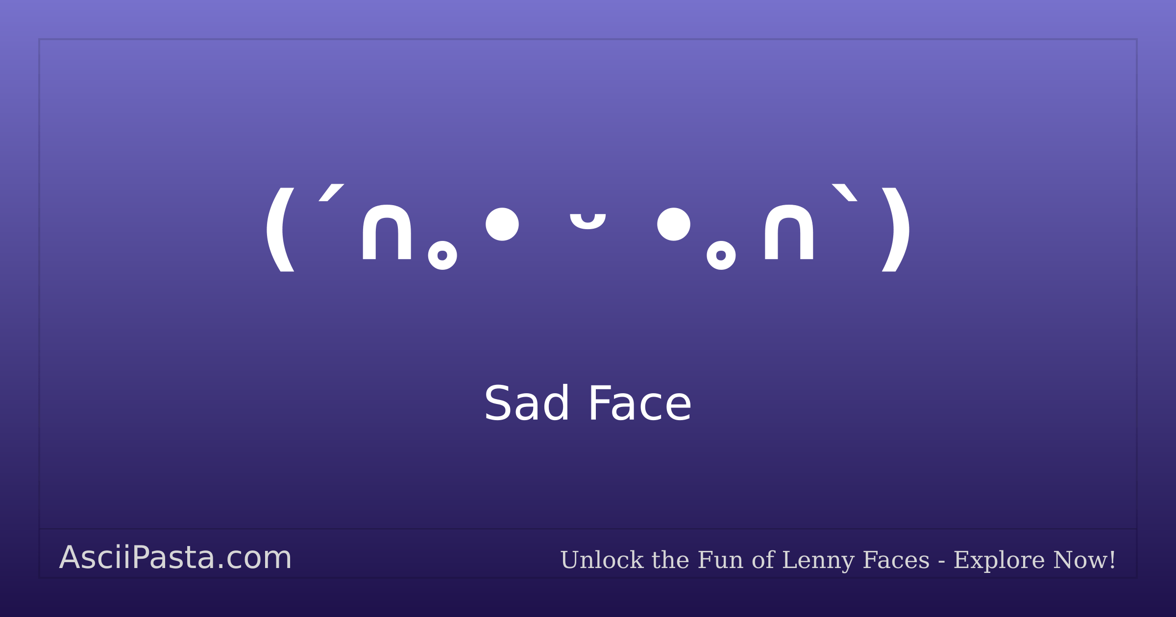 Ascii Pasta | Sad Face Text Face (´∩｡• ᵕ •｡∩`) | Copy Bored Emoticon