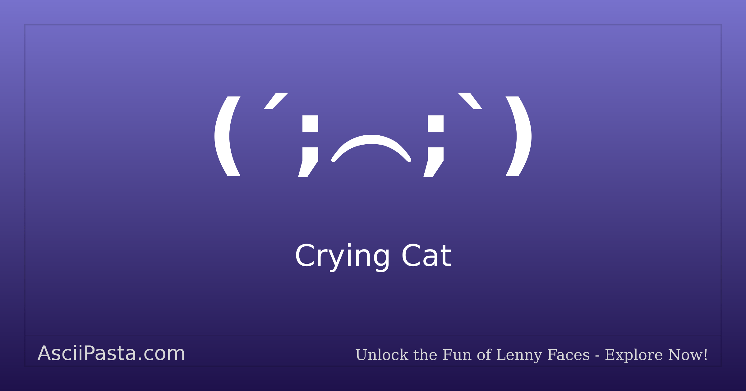 Ascii Pasta | Crying Cat Text Face (´;︵;`) | Copy Cats Emoticon