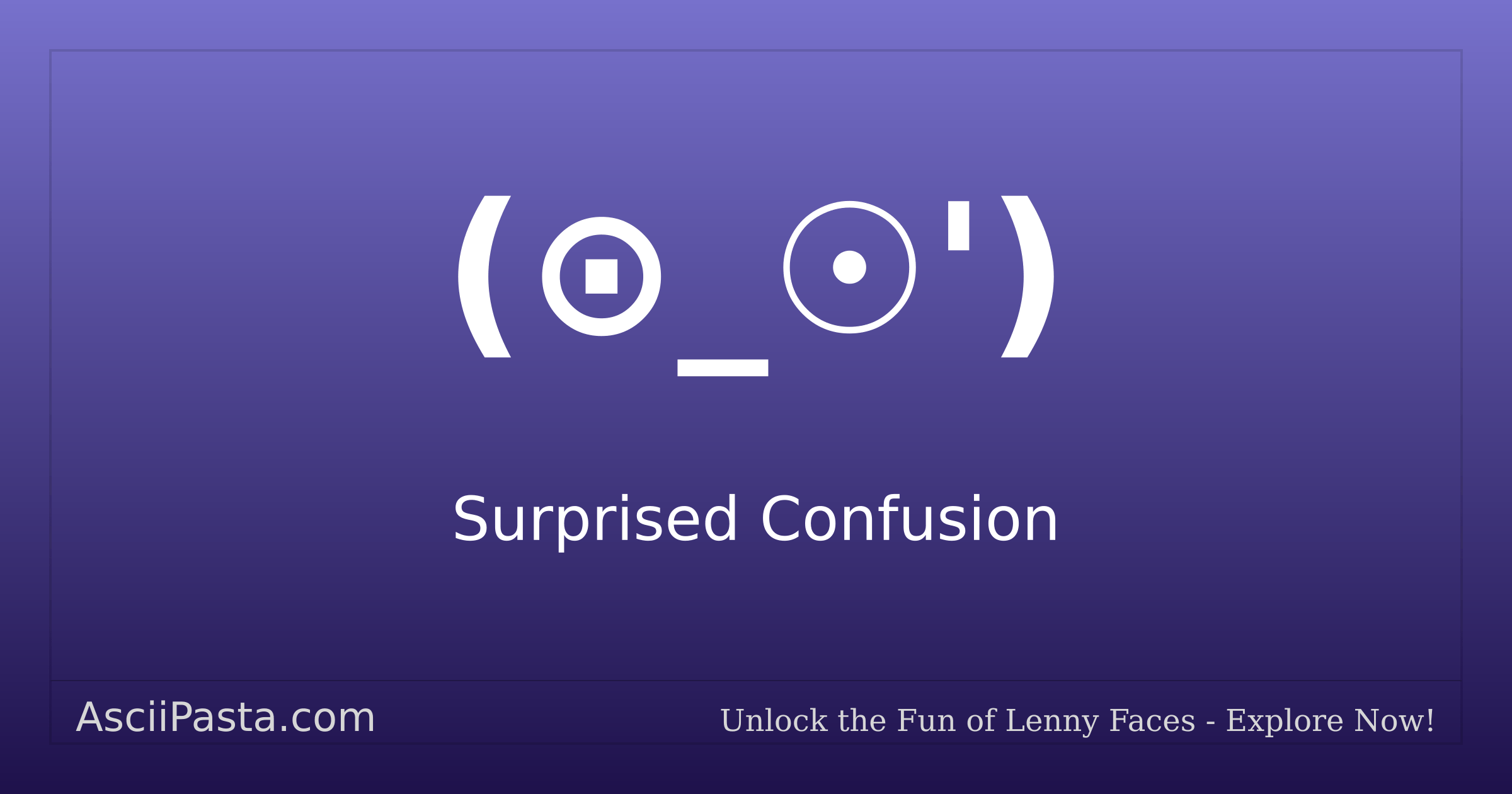 Ascii Pasta | Surprised Confusion Text Face (⊙_☉') | Copy Confused Emoticon