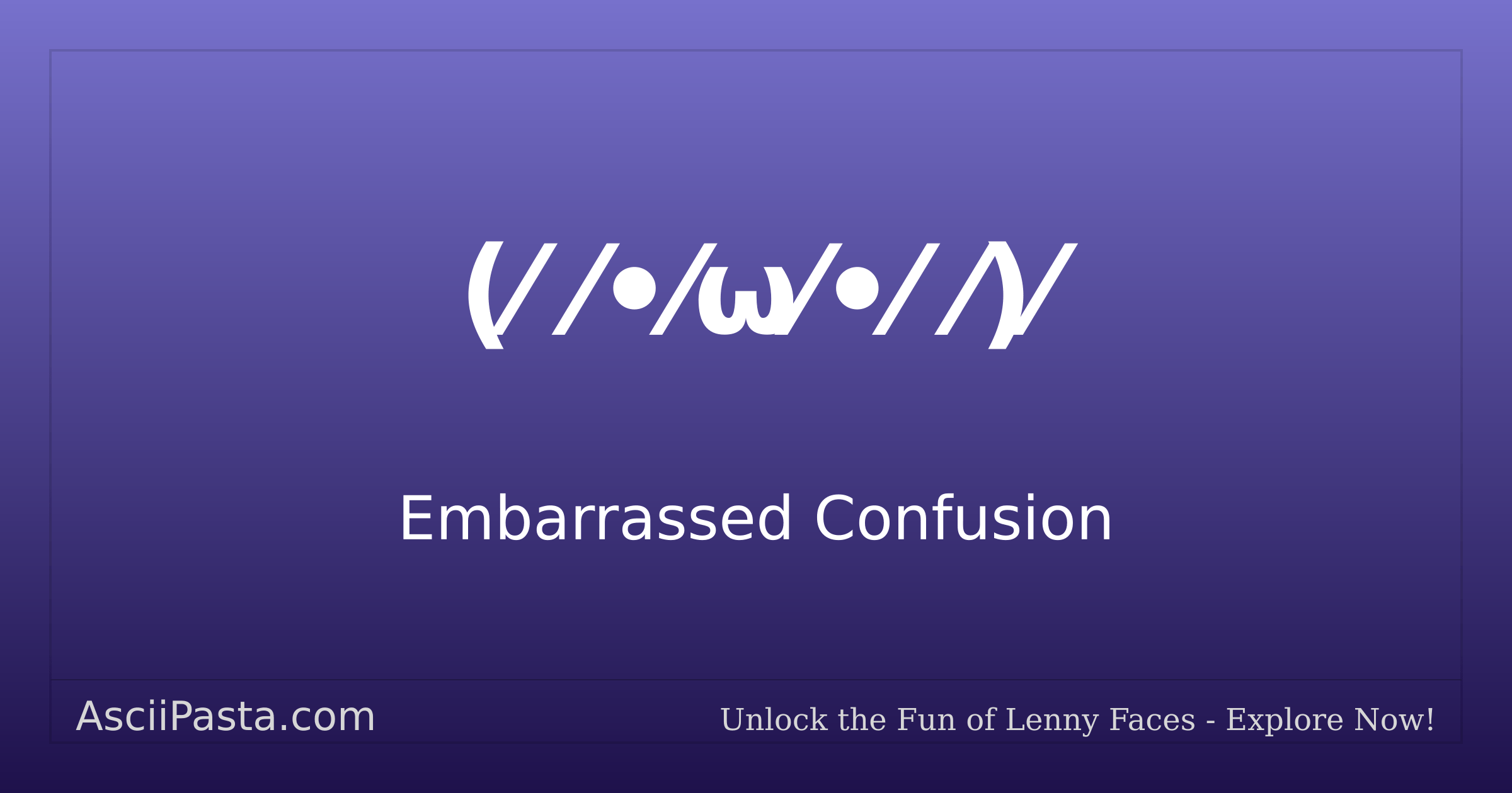 Ascii Pasta | Embarrassed Confusion Text Face (⁄ ⁄•⁄ω⁄•⁄ ⁄)⁄ | Copy ...