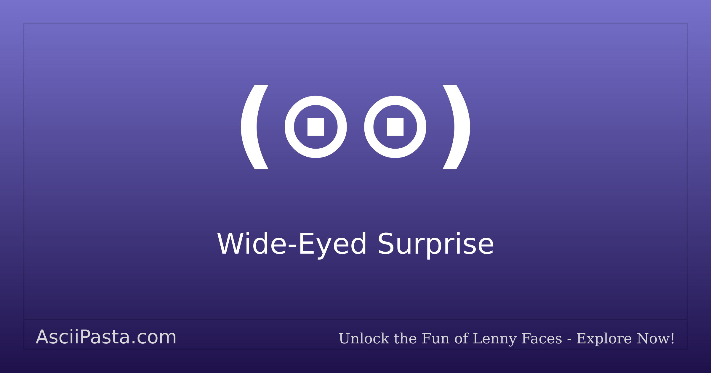 Ascii Pasta | Wide-Eyed Surprise Text Face (⊙⊙) | Copy Confused Emoticon