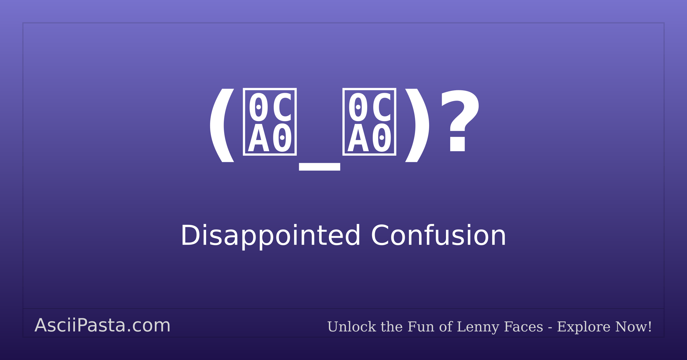 Ascii Pasta | Disappointed Confusion Text Face (ಠ_ಠ)? | Copy Confused ...