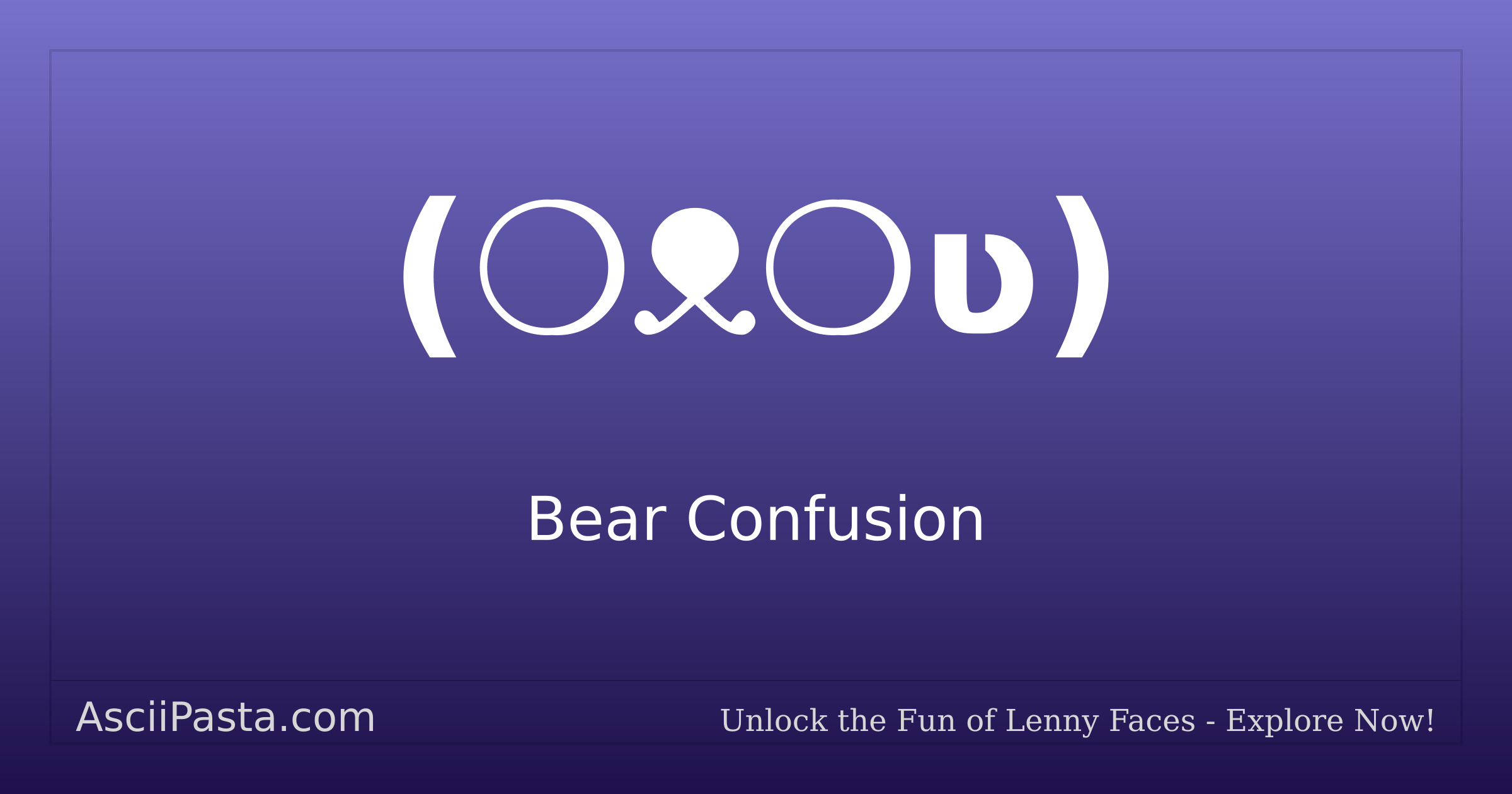 Ascii Pasta | Bear Confusion Text Face ( ᴥ ʋ) | Copy Confused Emoticon