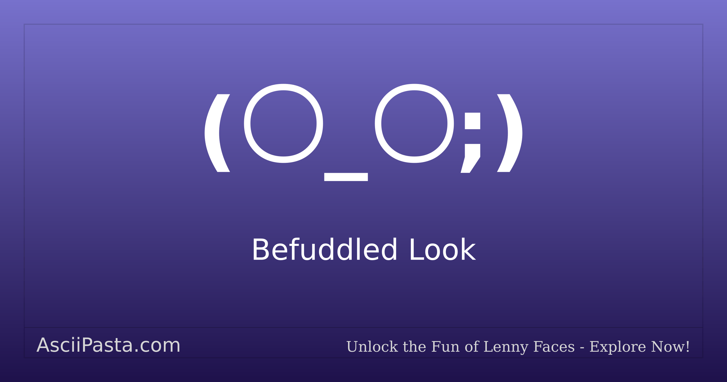 Ascii Pasta | Befuddled Look Text Face (〇_〇;) | Copy Confused Emoticon
