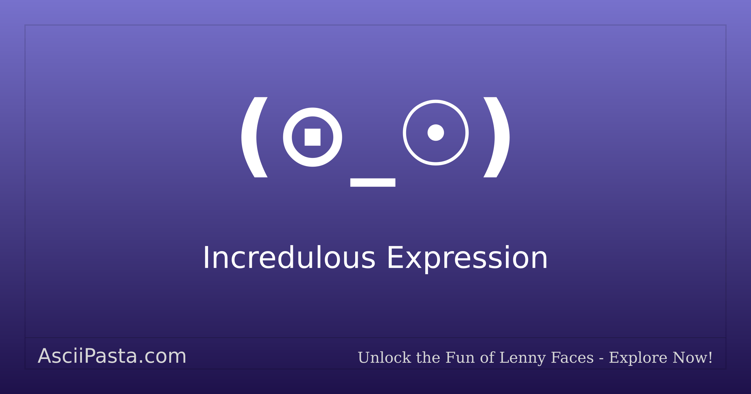 Ascii Pasta | Incredulous Expression Text Face (⊙_☉) | Copy Confused ...