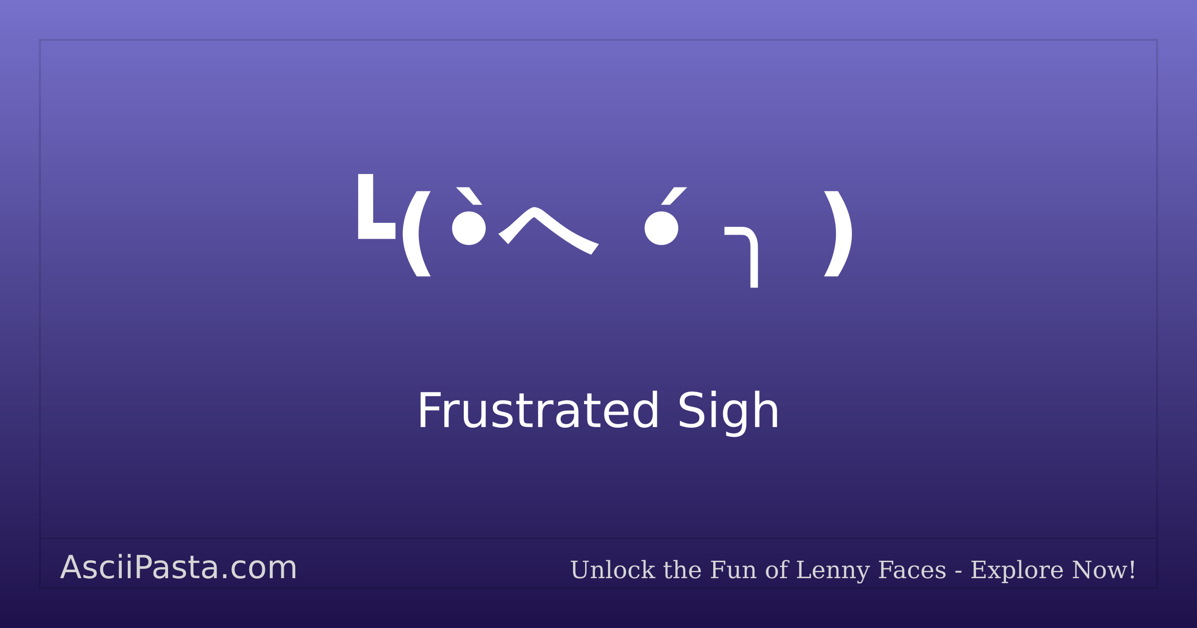 Ascii Pasta | Frustrated Sigh Text Face ┗(•̀へ •́ ╮ ) | Copy Angry Emoticon