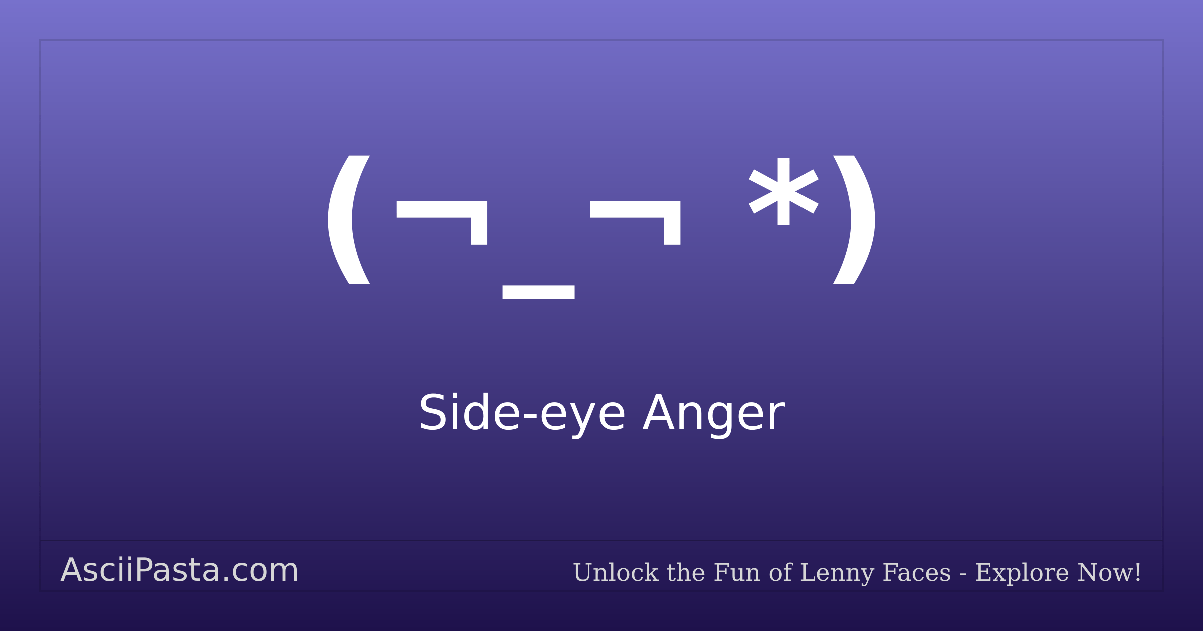 Ascii Pasta | Side-eye Anger Text Face (¬_¬ *) | Copy Angry Emoticon