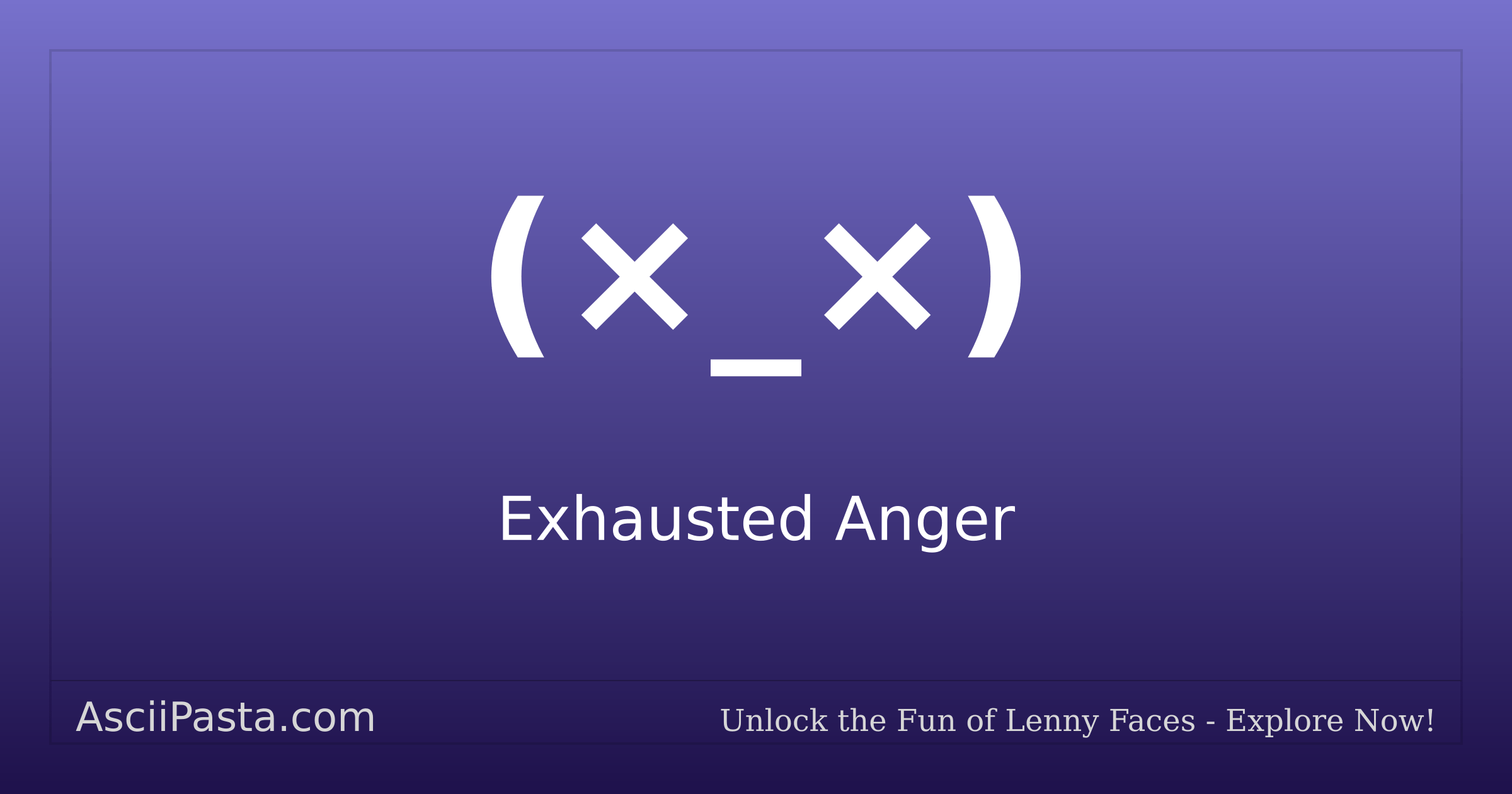 Ascii Pasta | Exhausted Anger Text Face (×_×) | Copy Angry Emoticon