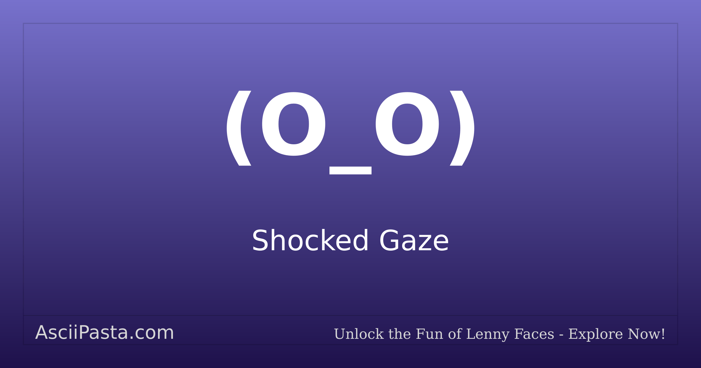 Ascii Pasta | Shocked Gaze Text Face (O_O) | Copy Cool Emoticon