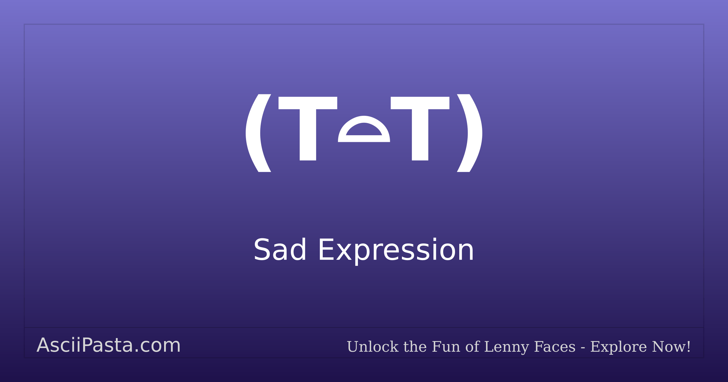 Ascii Pasta | Sad Expression Text Face (T⌓T) | Copy Crying Emoticon