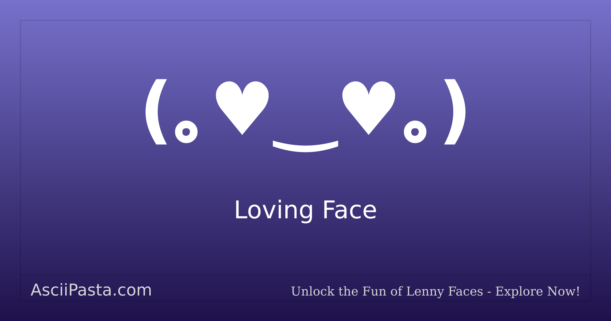 Ascii Pasta | Loving Face Text Face (｡♥‿♥｡) | Copy Cute Emoticon