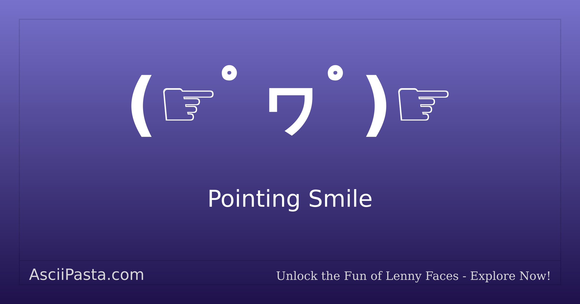 Ascii Pasta | Pointing Smile Text Face (☞ﾟヮﾟ)☞ | Copy Cute Emoticon
