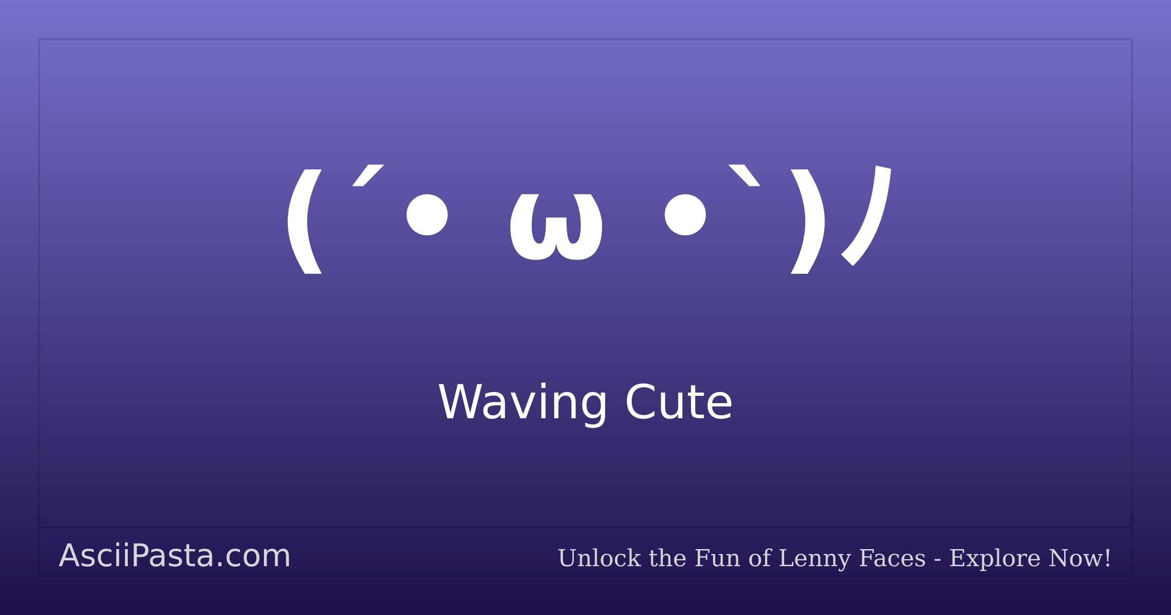 Ascii Pasta | Waving Cute Text Face (´• ω •`)ﾉ | Copy Cute Emoticon