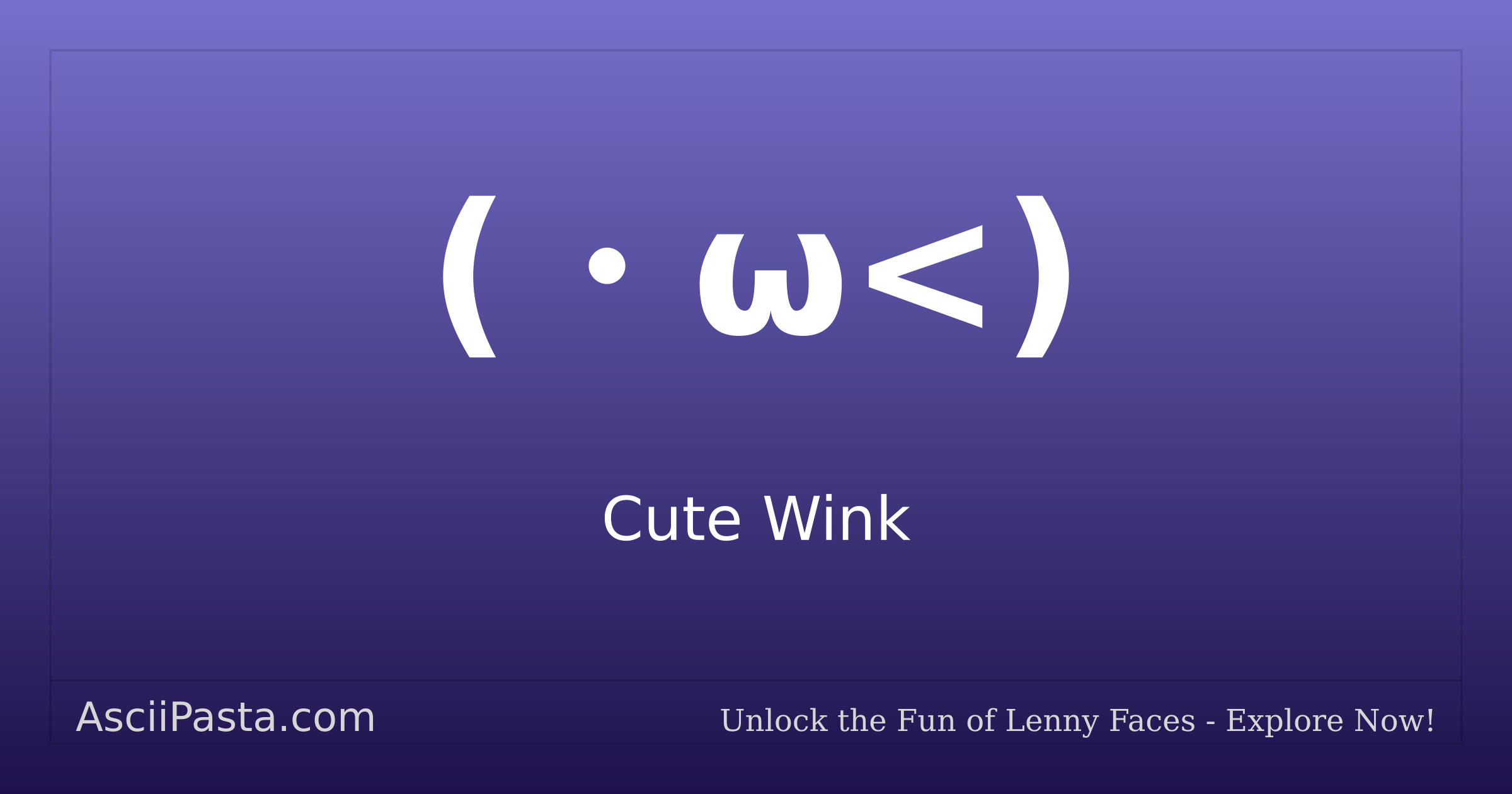 Ascii Pasta | Cute Wink Text Face (・ω