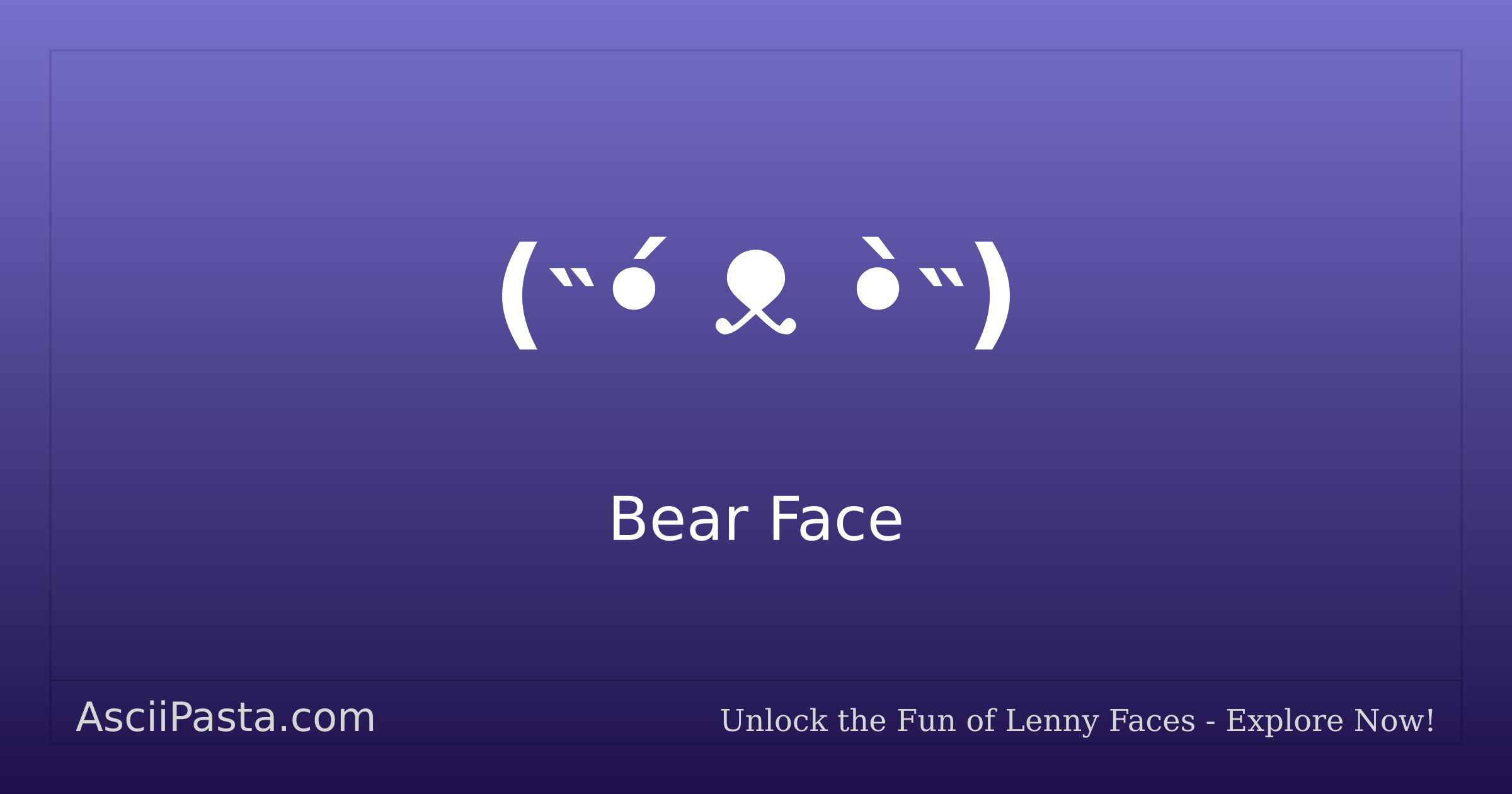 Ascii Pasta | Bear Face Text Face (˵•́ ᴥ •̀˵) | Copy Cute Emoticon