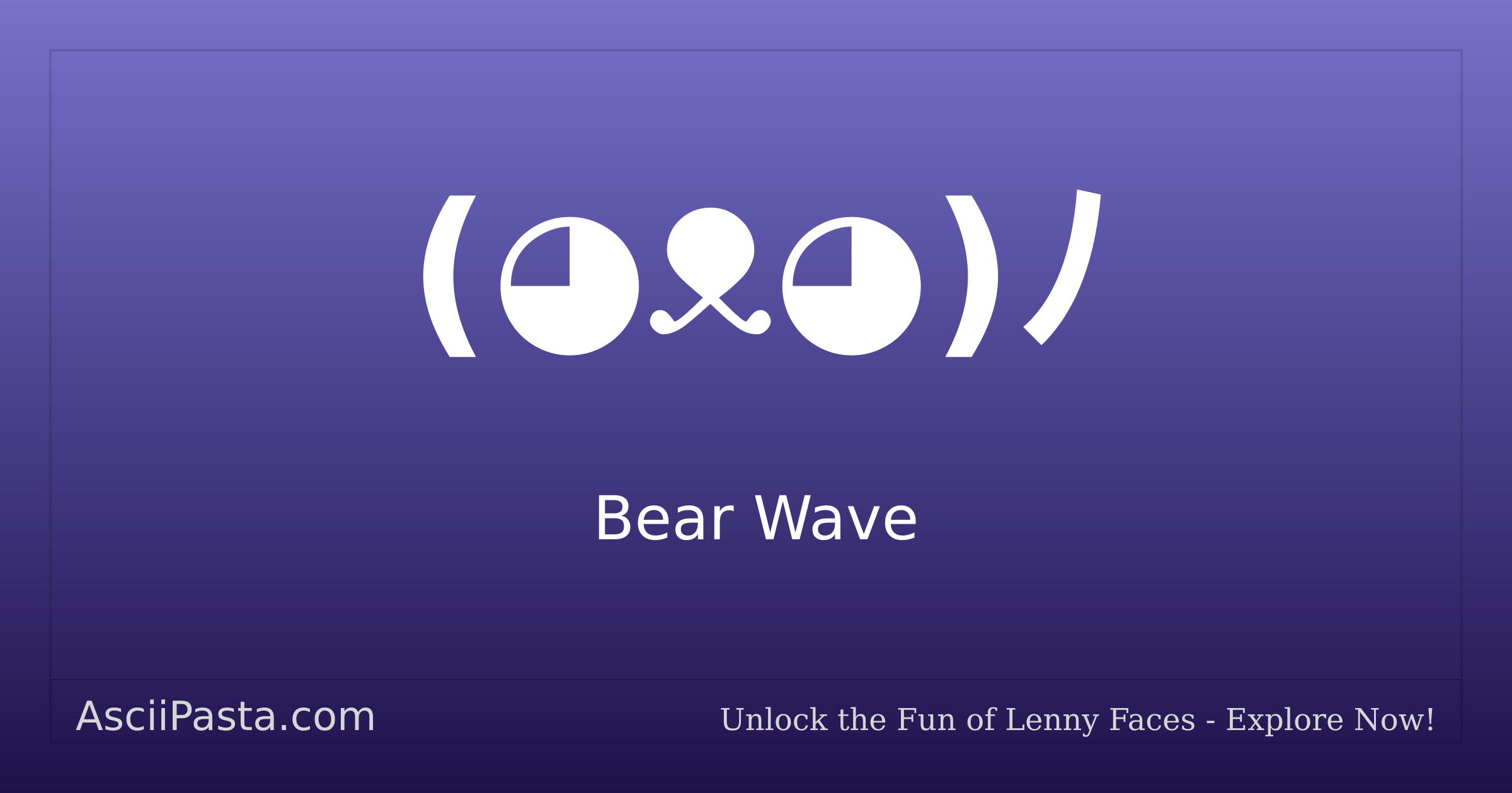 Ascii Pasta | Bear Wave Text Face ( ᴥ )ﾉ | Copy Cute Emoticon