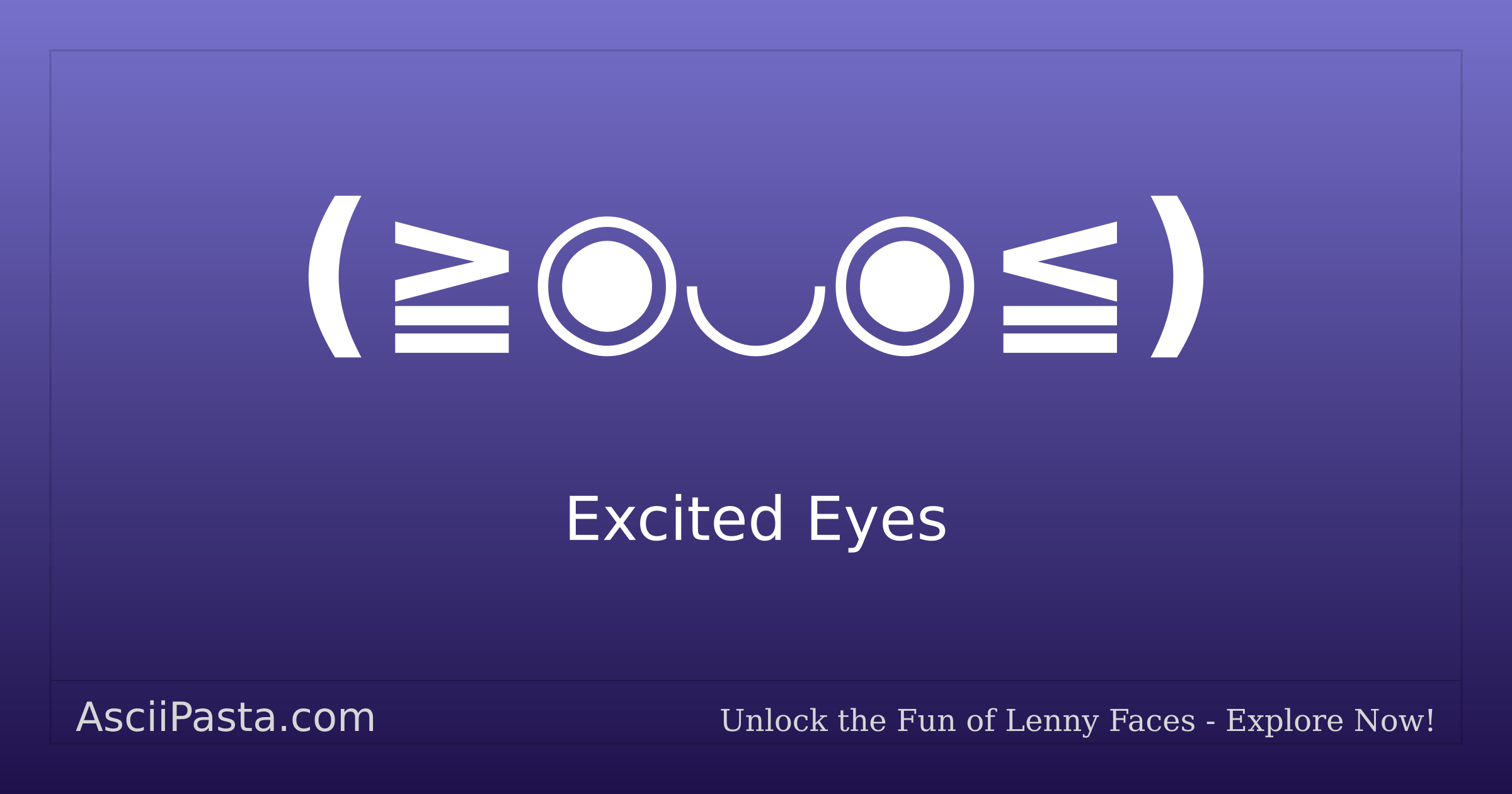 Ascii Pasta | Excited Eyes Text Face (≧ ≦) | Copy Cute Emoticon