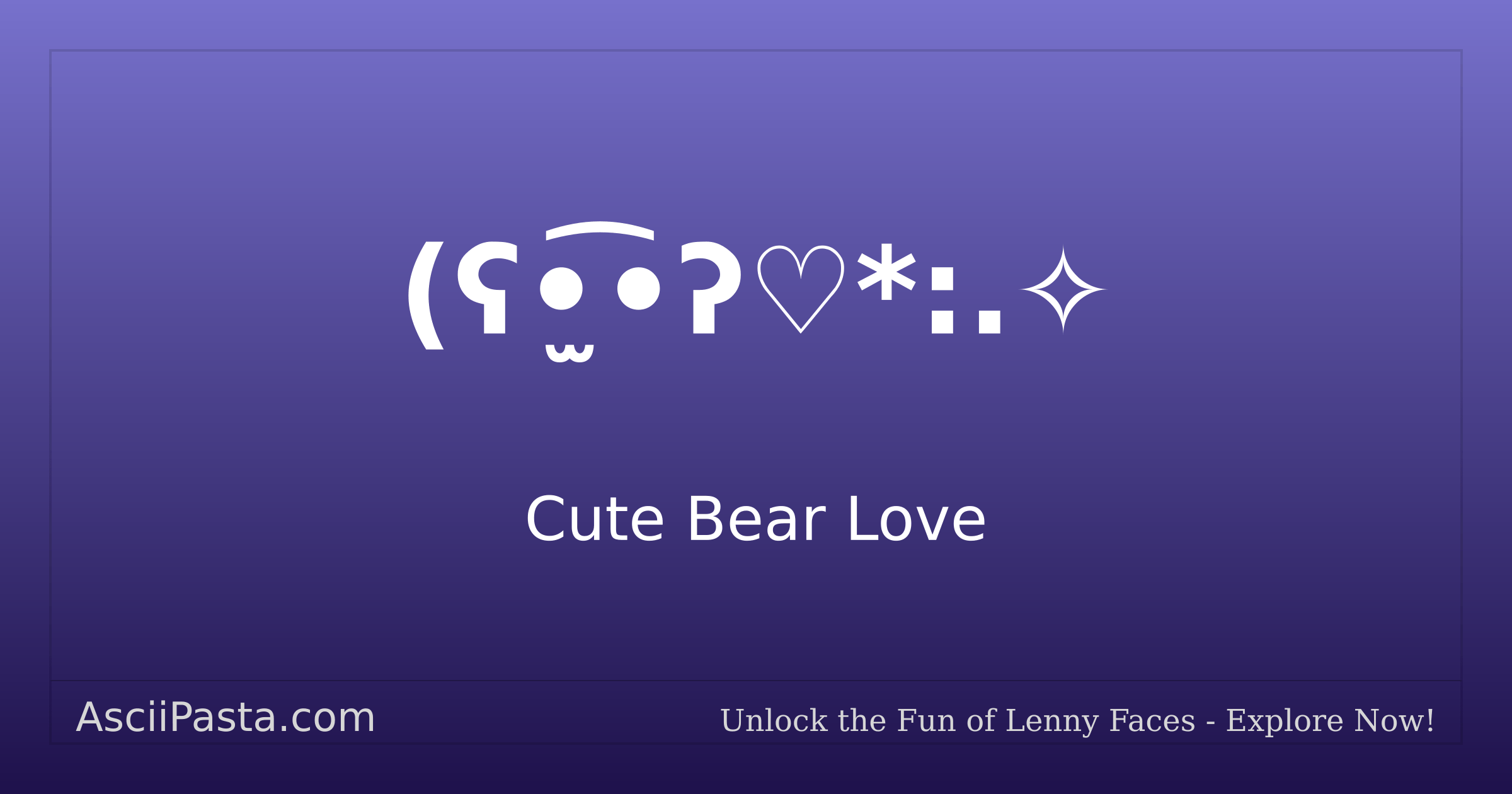 Ascii Pasta | Cute Bear Love Text Face (ʕ•̫͡•ʔ♡*:. | Copy Cute Emoticon